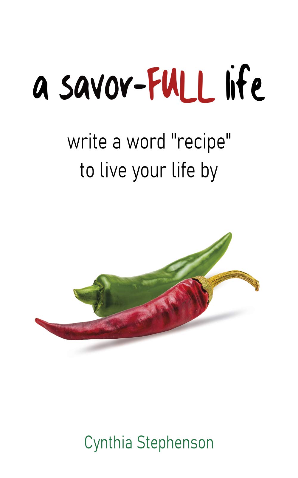 a savor-FULL life: write a word "recipe" to live your life by by ...