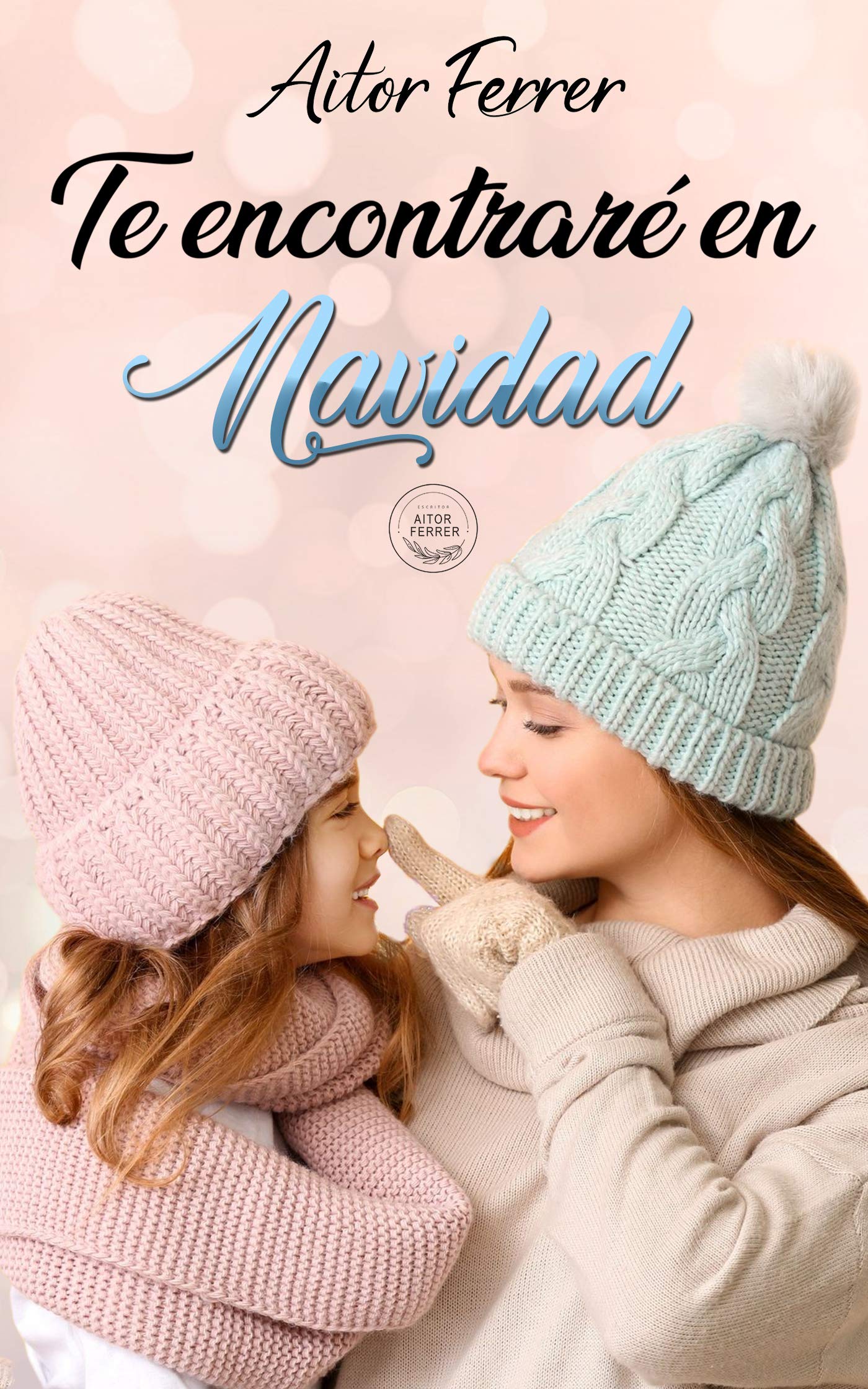 Te encontraré en Navidad (Spanish Edition) by Aitor Ferrer | Goodreads
