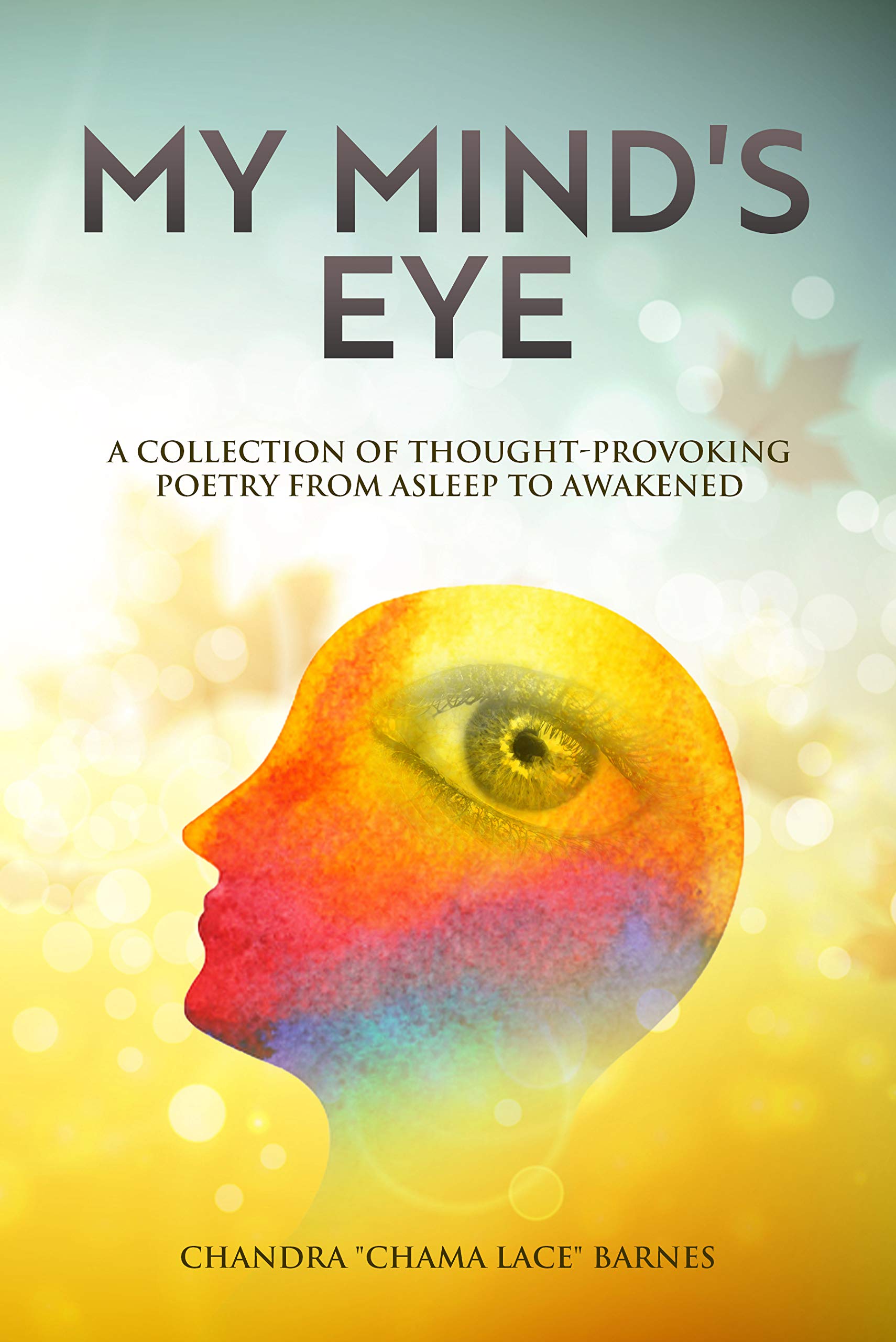 My Mind's Eye: A Collection of Thought-Provoking Poetry From Asleep to ...