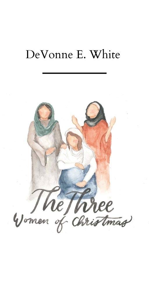 The Three Women of Christmas by DeVonne White | Goodreads