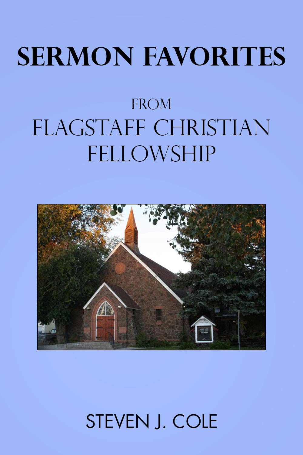 Sermon Favorites from Flagstaff Christian Fellowship by Steven J. Cole ...