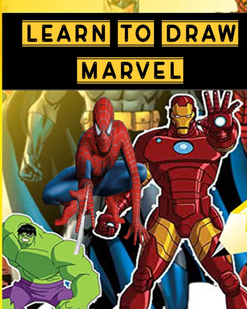 Learn to draw marvel: how to draw your favorite Avengers Comics ...