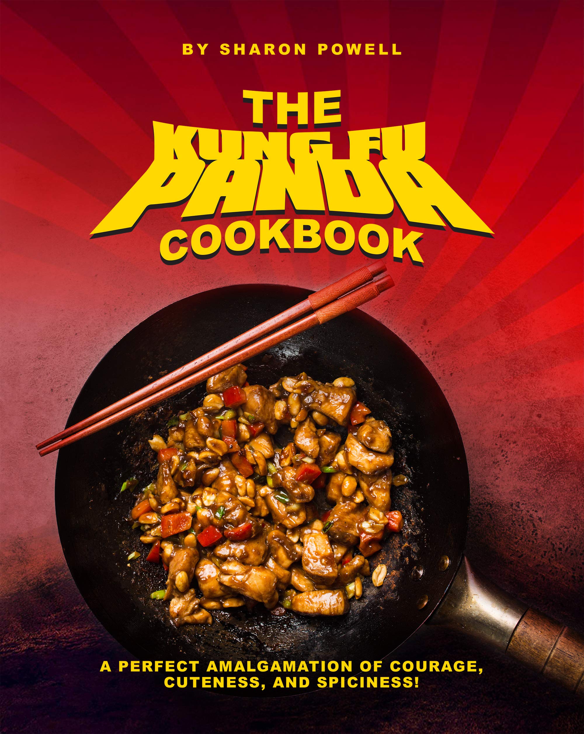 The Kung Fu Panda Cookbook: A Perfect Amalgamation of Courage, Cuteness, And Spiciness! by ...