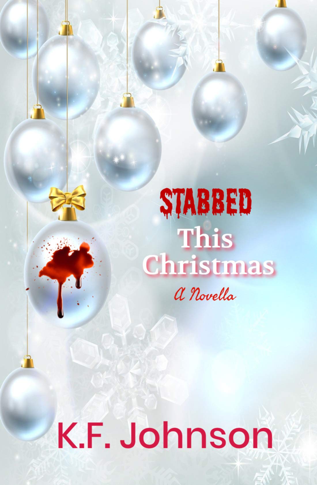 Stabbed This Christmas: A Novella by K.F. Johnson | Goodreads