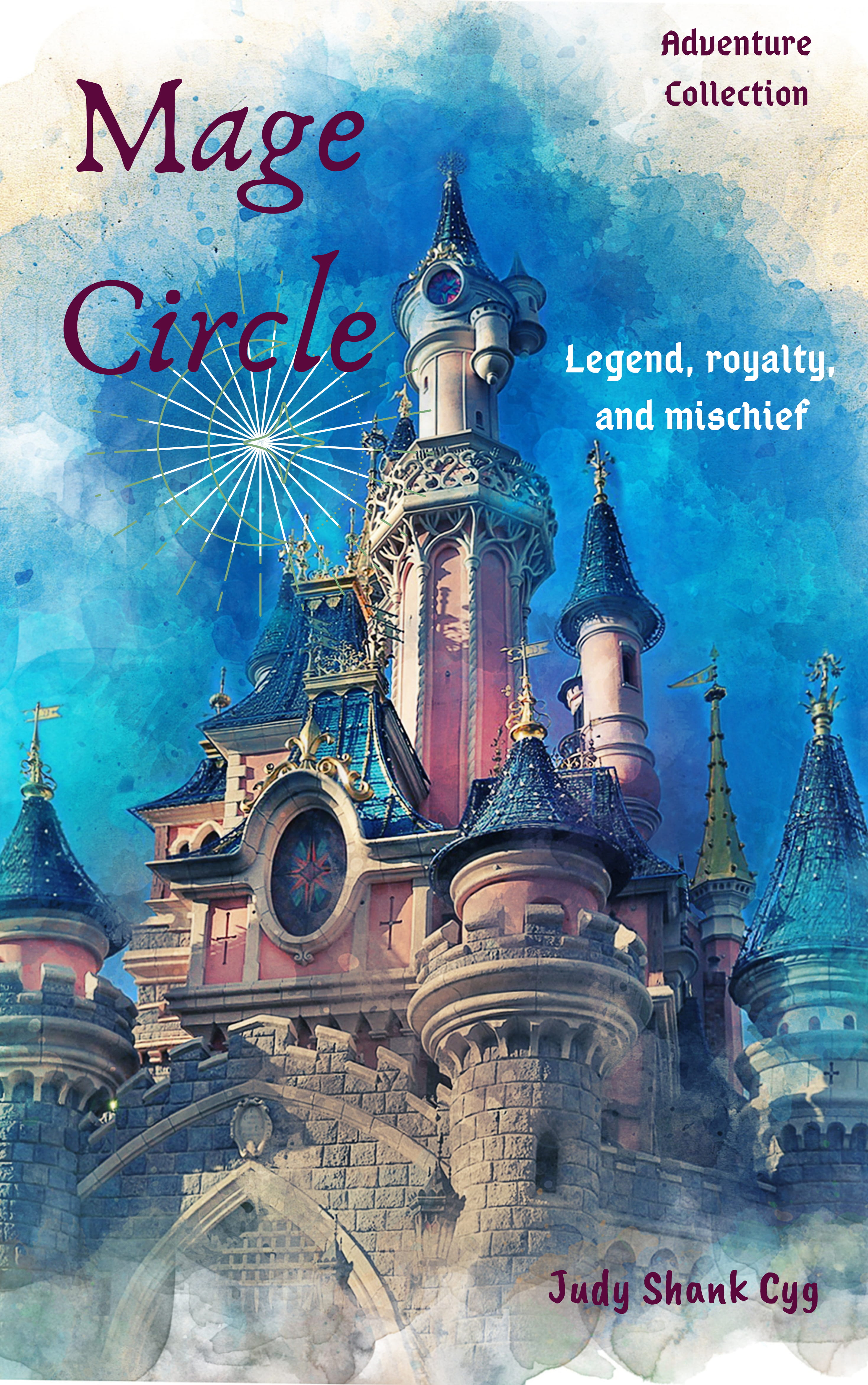Mage Circle: Legend, royalty, and mischief by Judy Shank Cyg | Goodreads