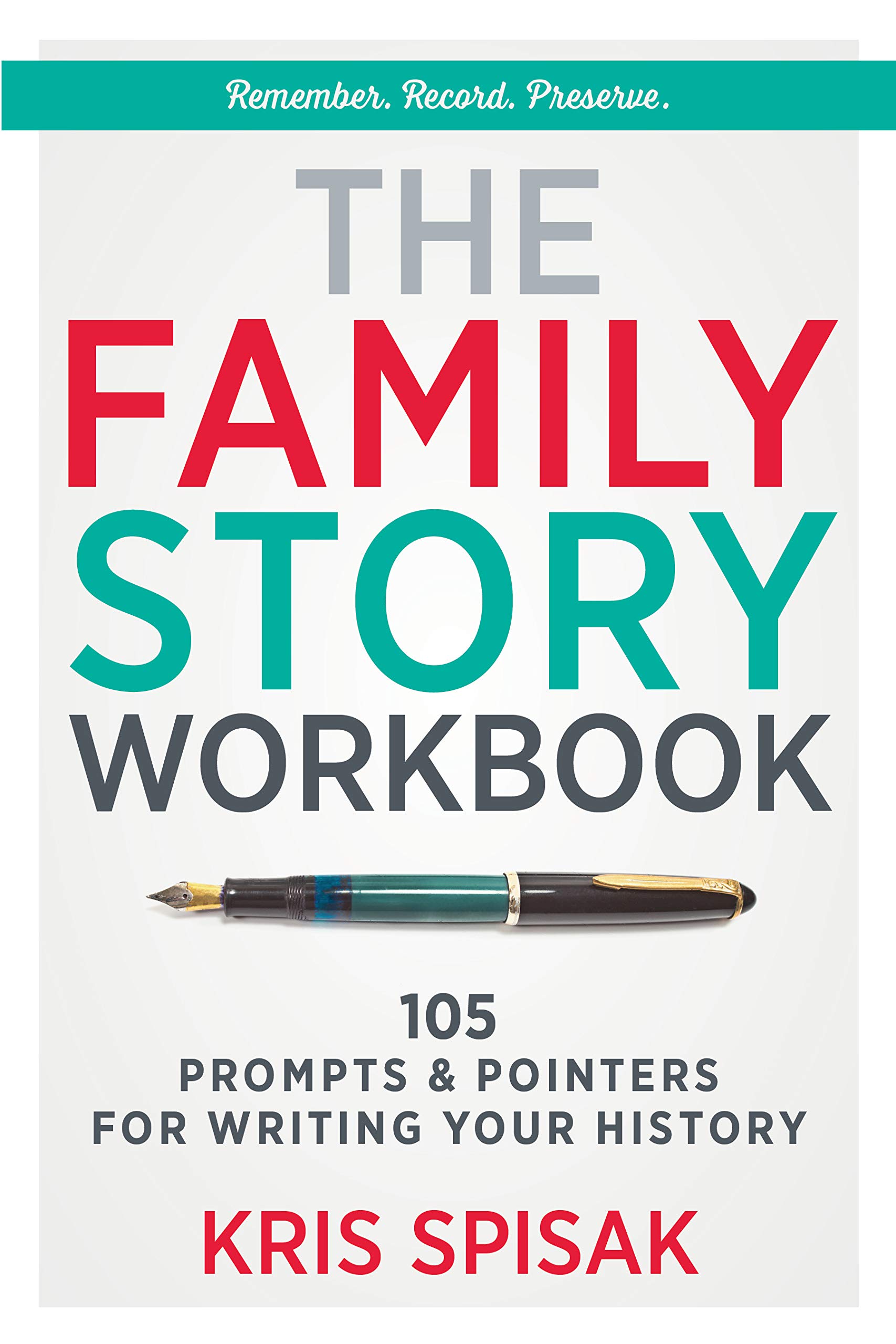 The Family Story Workbook: 105 Prompts & Pointers for Writing Your ...