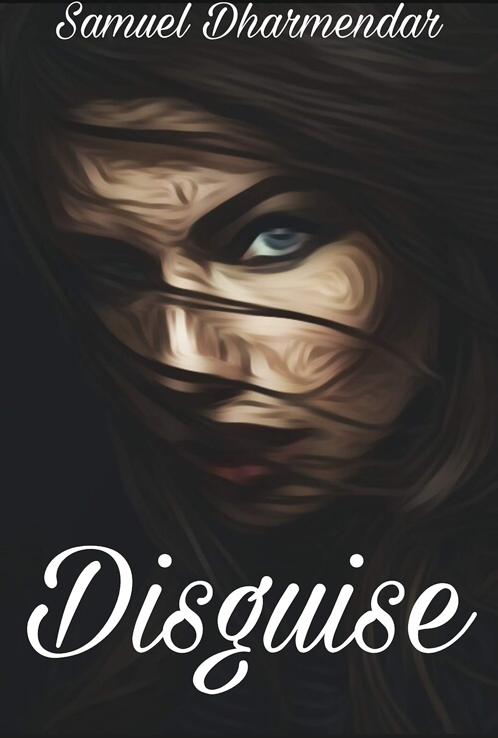 Disguise by Samuel Dharmendar | Goodreads
