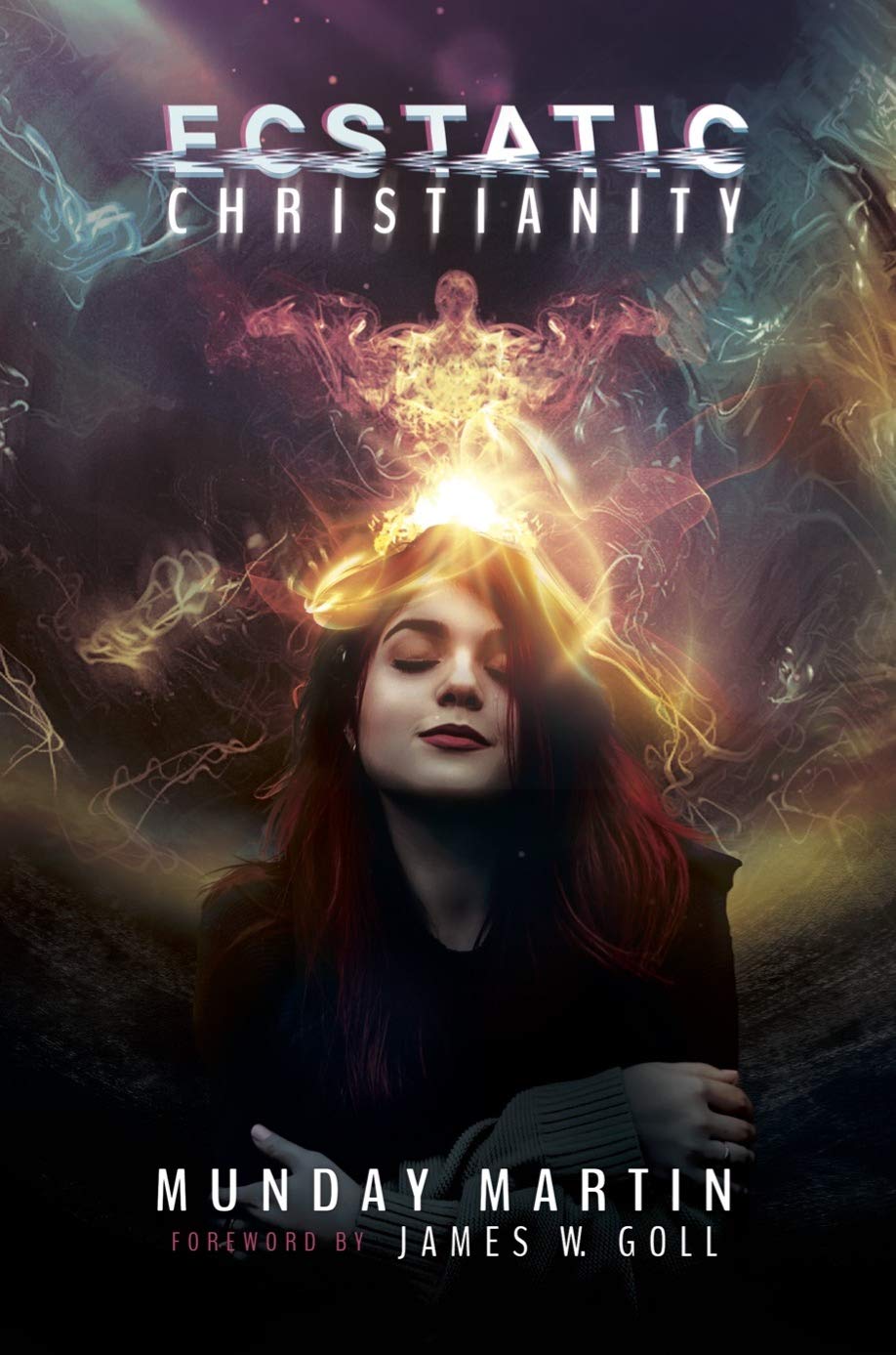 Ecstatic Christianity by Munday Martin | Goodreads