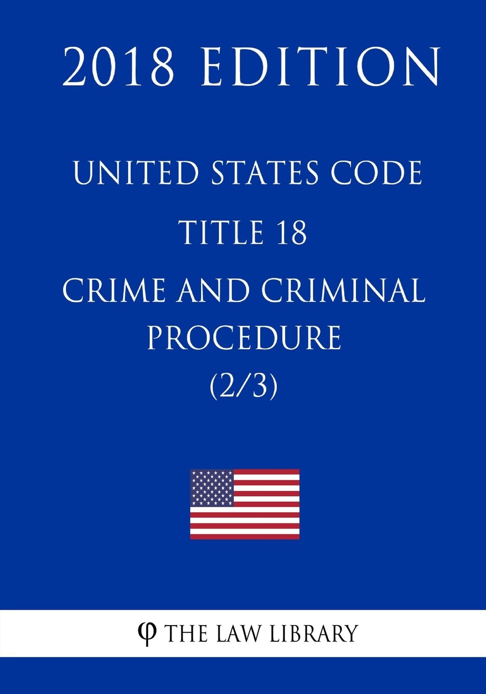 United States Code Title 18 Crimes And Criminal Procedure 2 3 By
