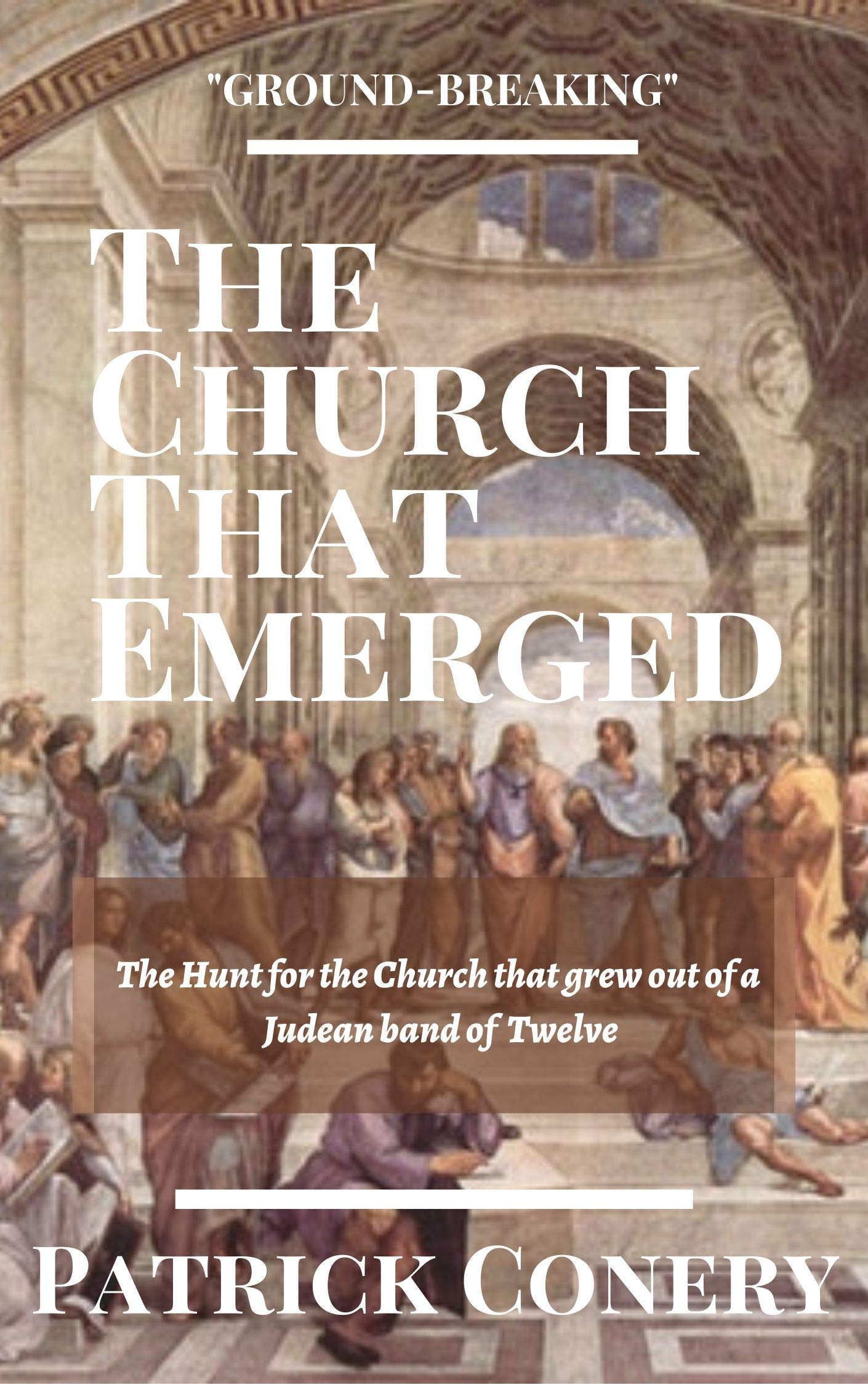 The Church That Emerged: The Hunt for the Church that grew out of a ...