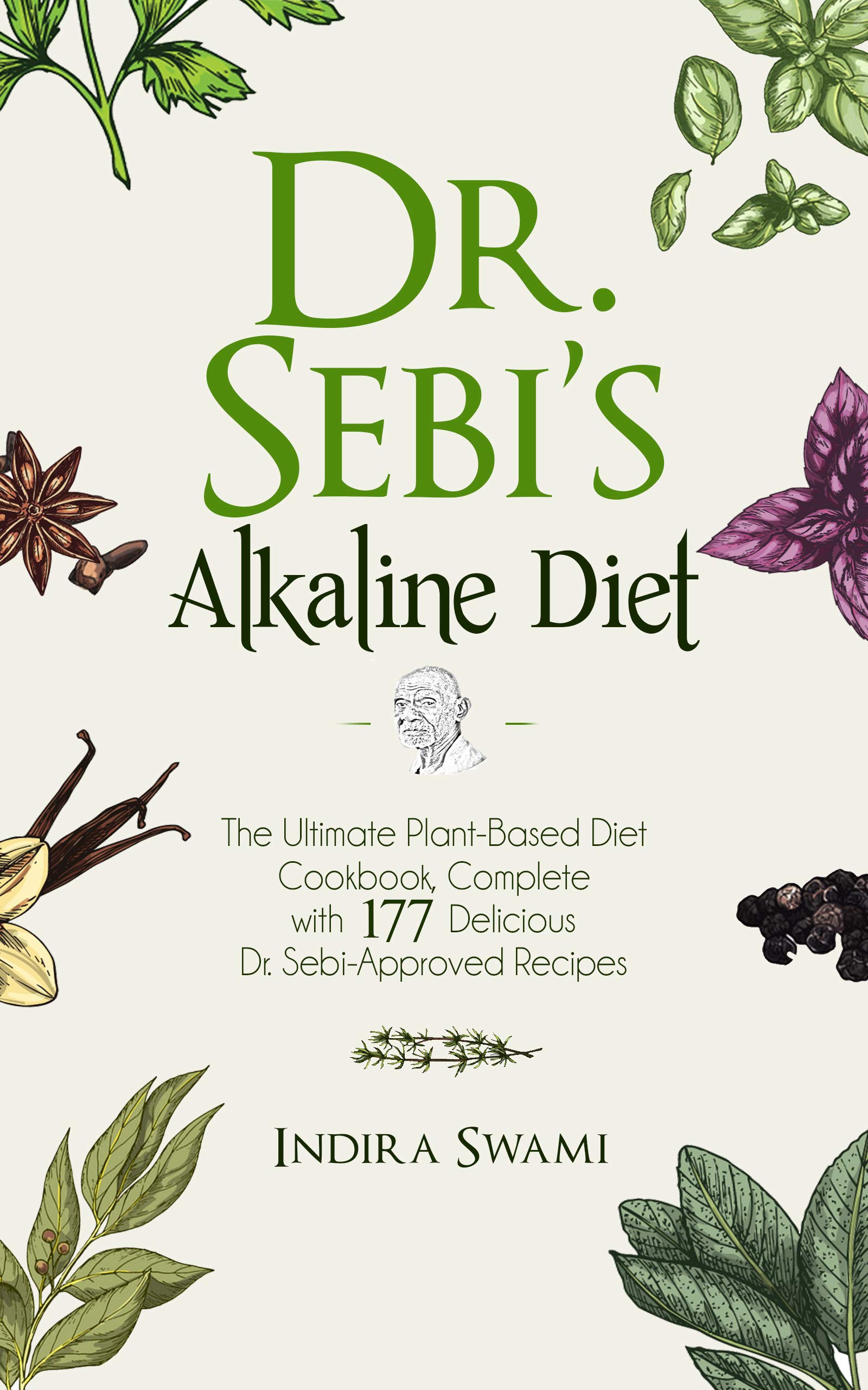 Dr. Sebi’s Alkaline Diet: The Ultimate Plant-Based Diet Cookbook ...