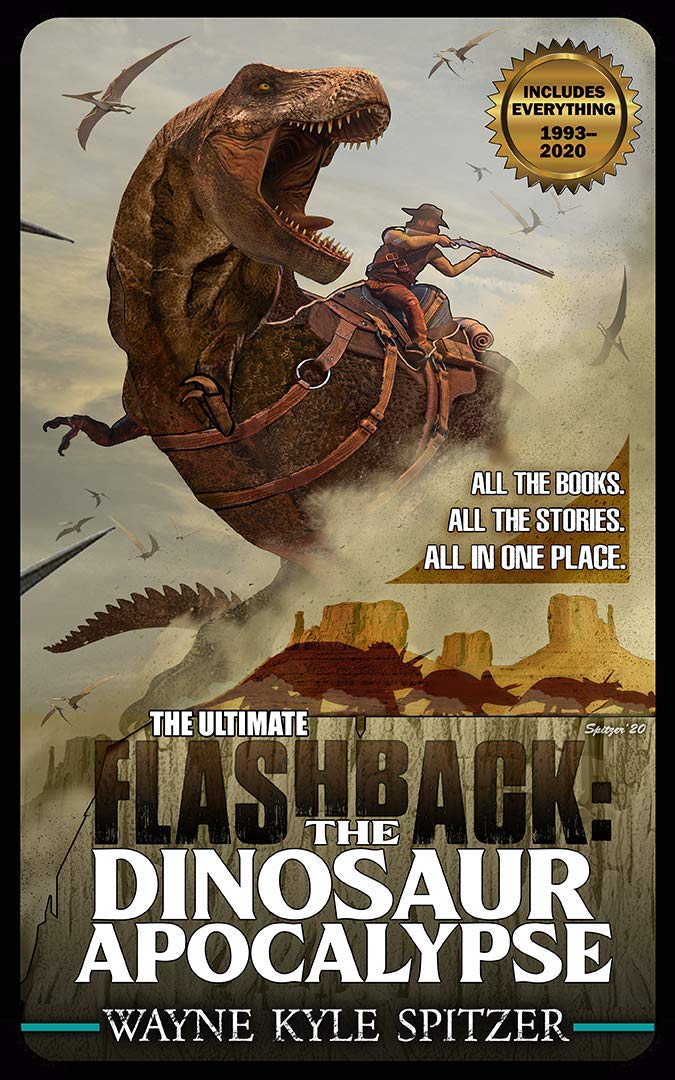 The Ultimate Flashback: The Dinosaur Apocalypse by Wayne Kyle Spitzer | Goodreads