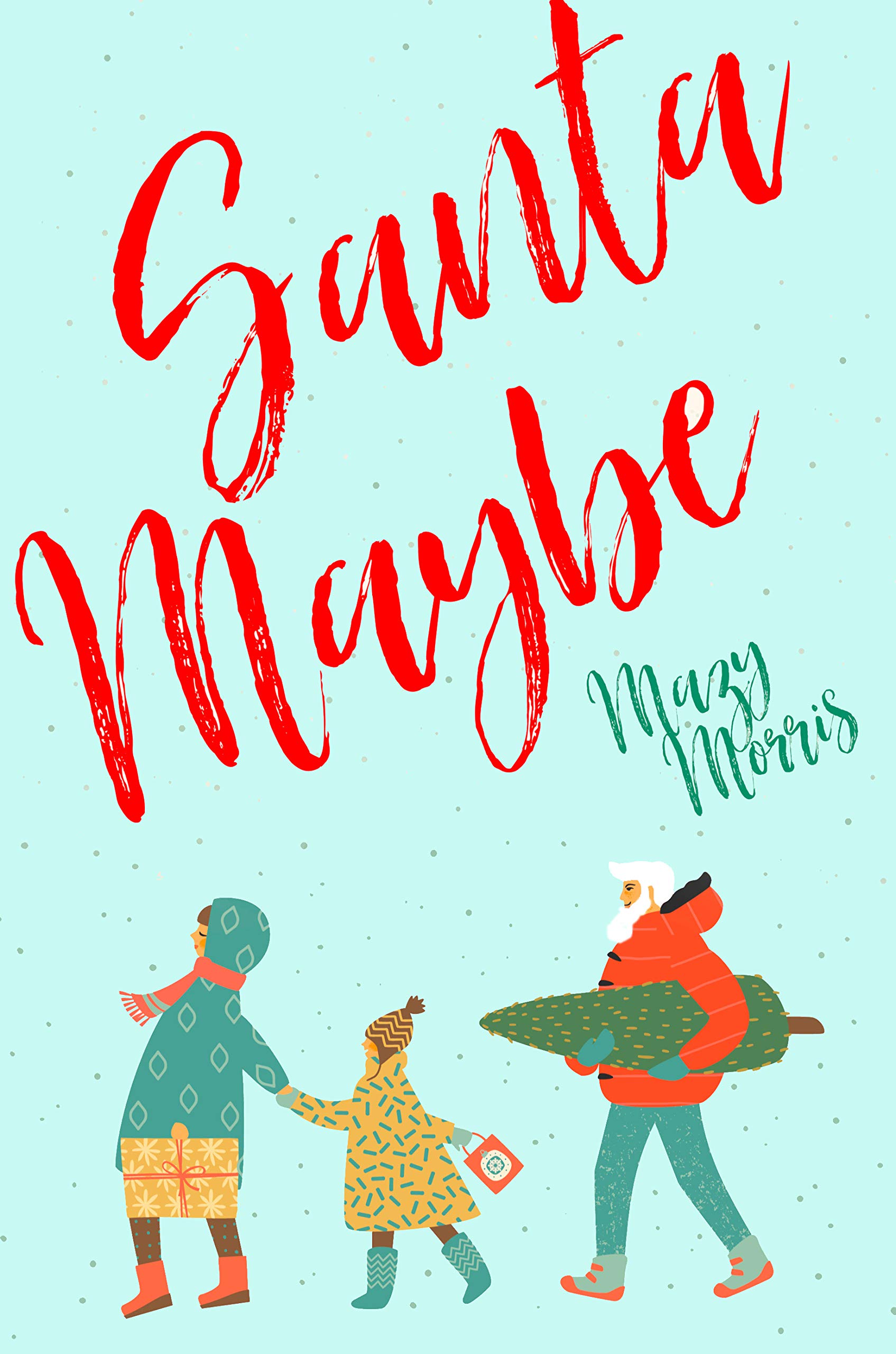 Santa Maybe (Christmas in Seattle, #1) by Mazy Morris | Goodreads