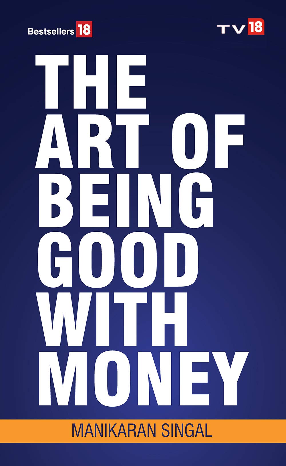 The Art of Being Good with Money by Manikaran Singal | Goodreads