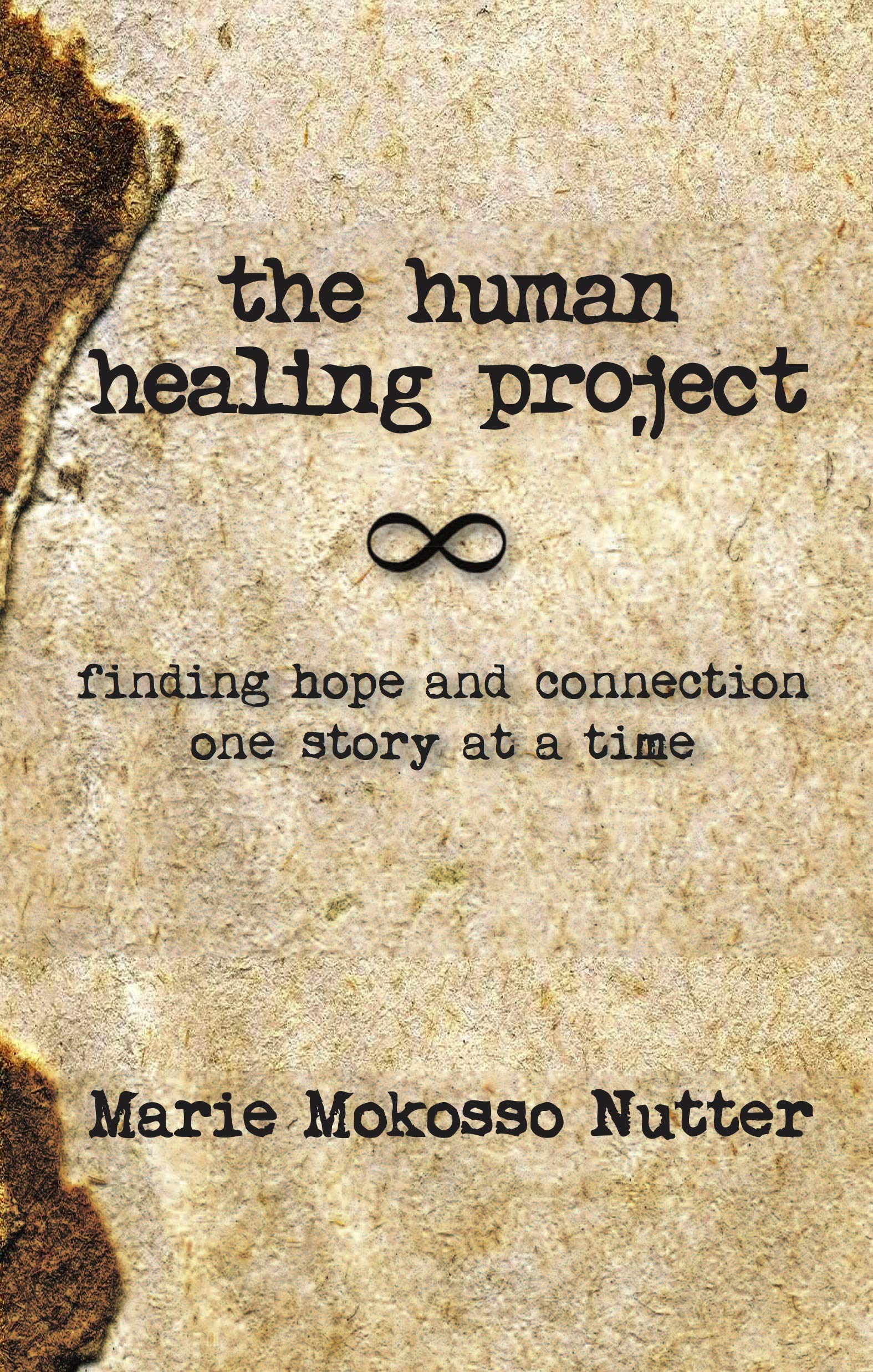 The Human Healing Project: Finding Hope and Connection One Story at a ...