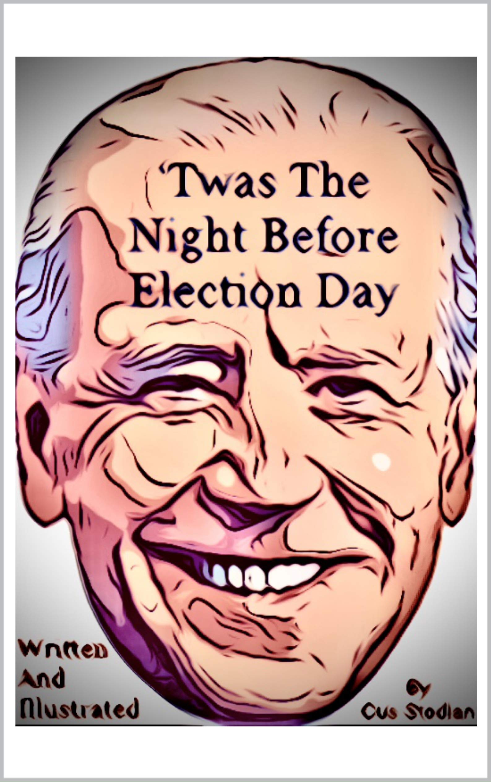 'Twas the night before Election Day by Cus Stodian | Goodreads
