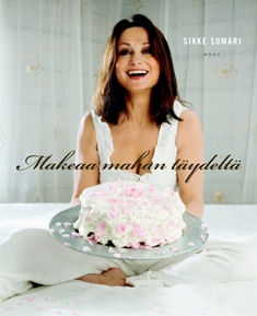 Makeaa mahan täydeltä by Sikke Sumari | Goodreads