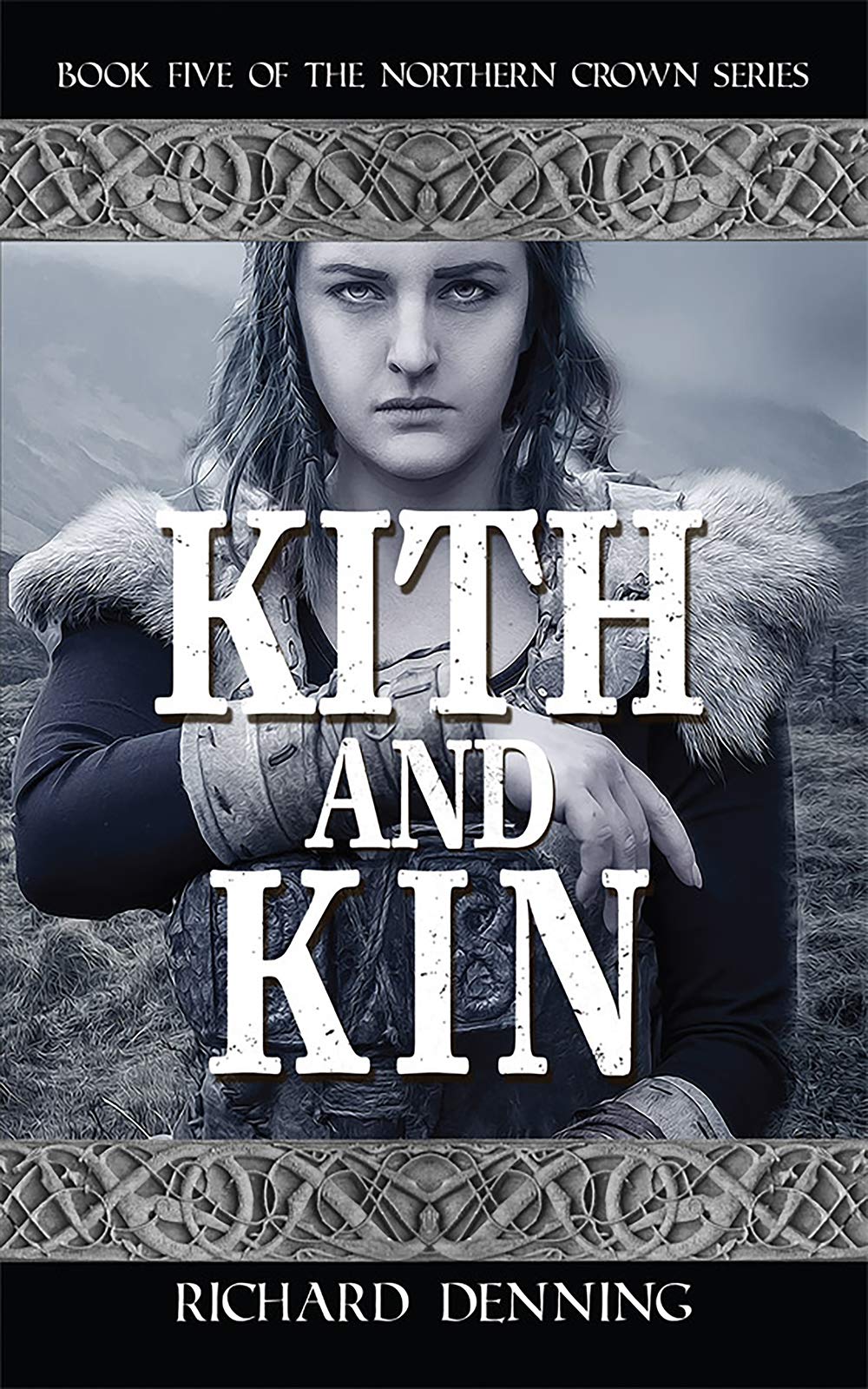 Kith and Kin (Northern Crown Book 5) by Richard Denning | Goodreads