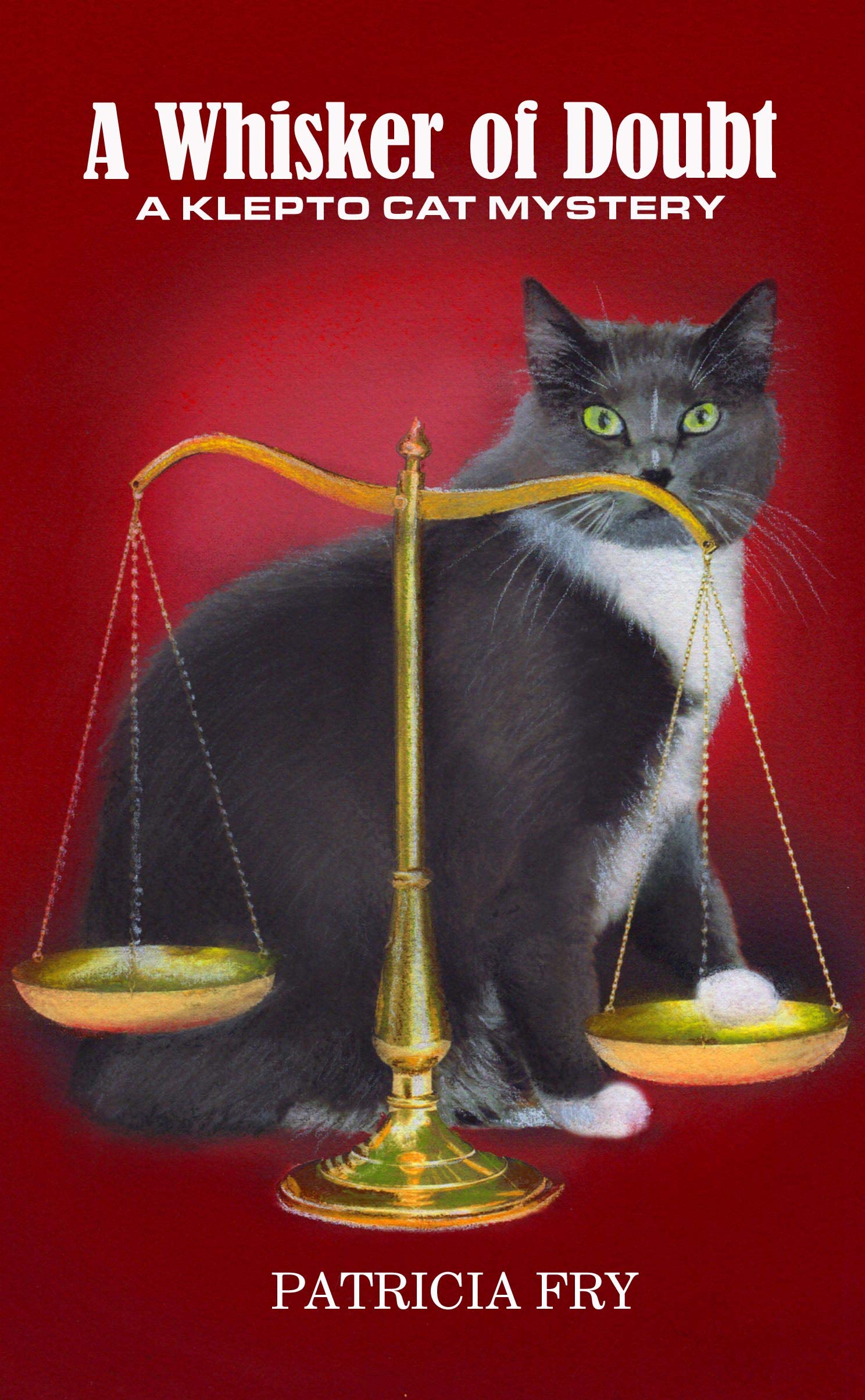 A Whisker of Doubt: A Klepto Cat Mystery by Patricia Fry | Goodreads