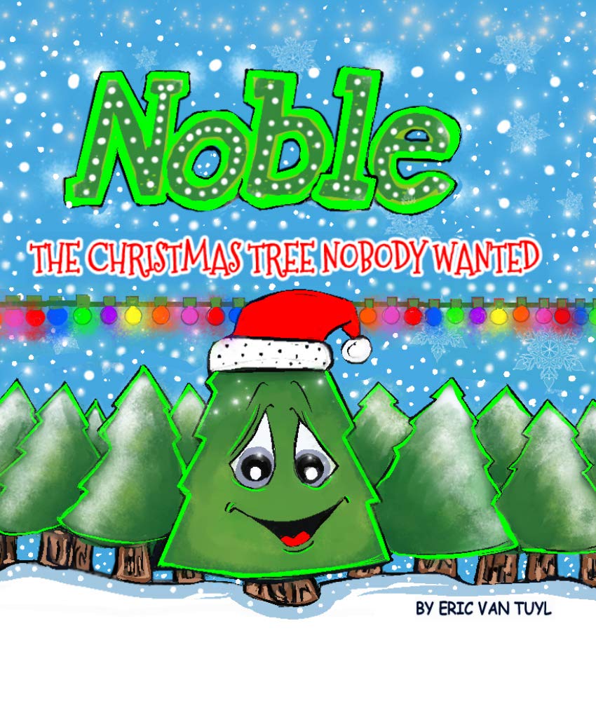 Noble The christmas tree that nobody wanted by Eric VanTuyl | Goodreads