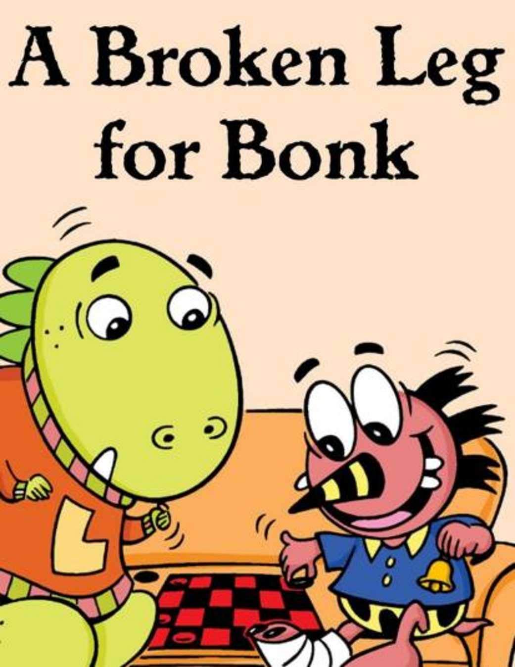 A Broken Leg for Bonk: Picture books for children growing up by ...
