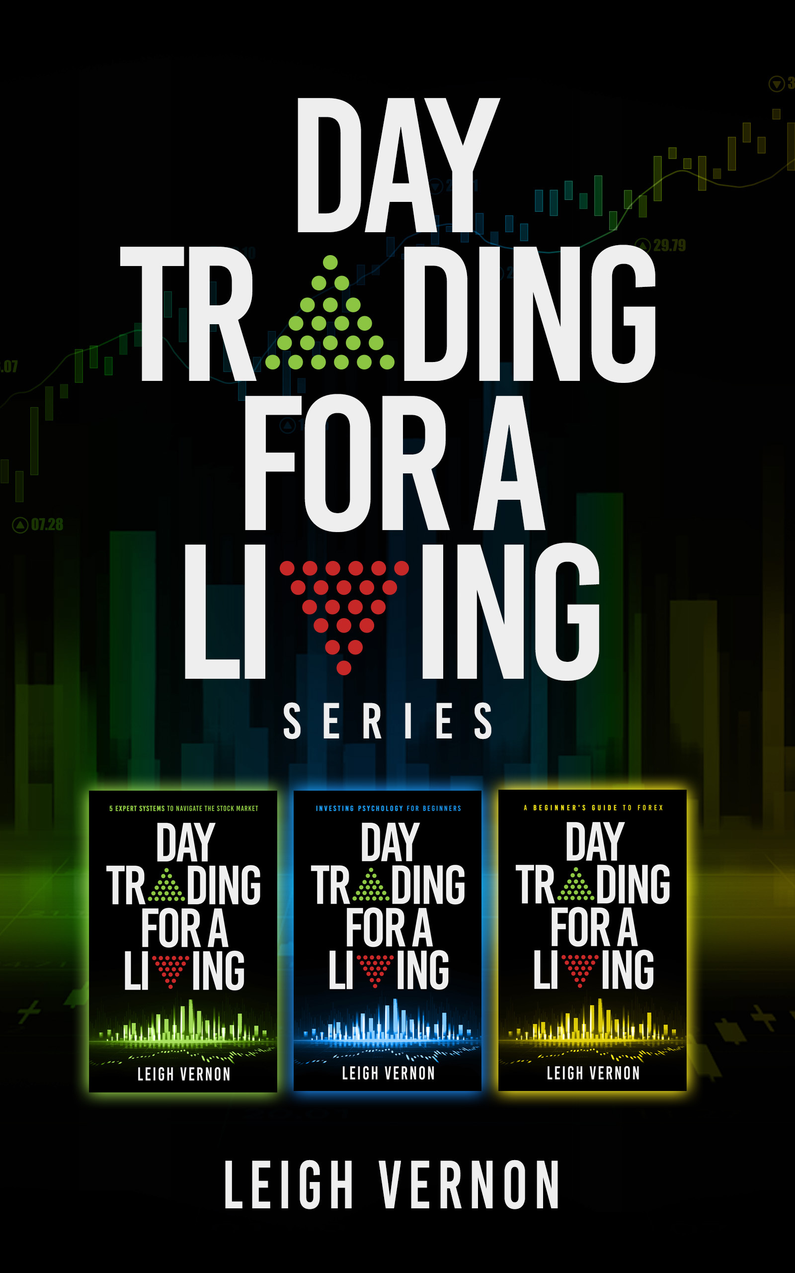 Day Trading for a Living Series, #1-3 by Leigh Vernon | Goodreads