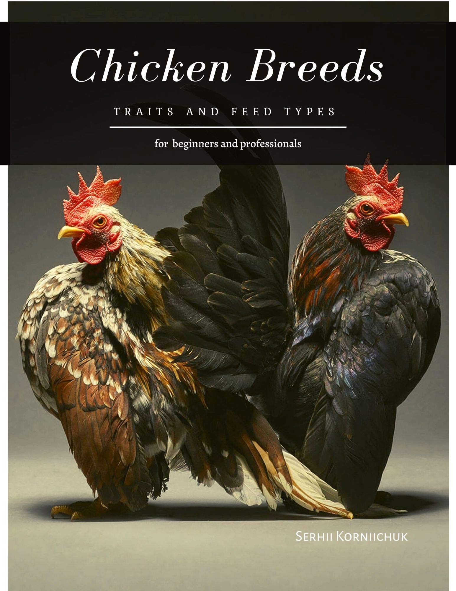 Chicken Breeds: Traits and Feed Types by Serhii Korniichuk | Goodreads