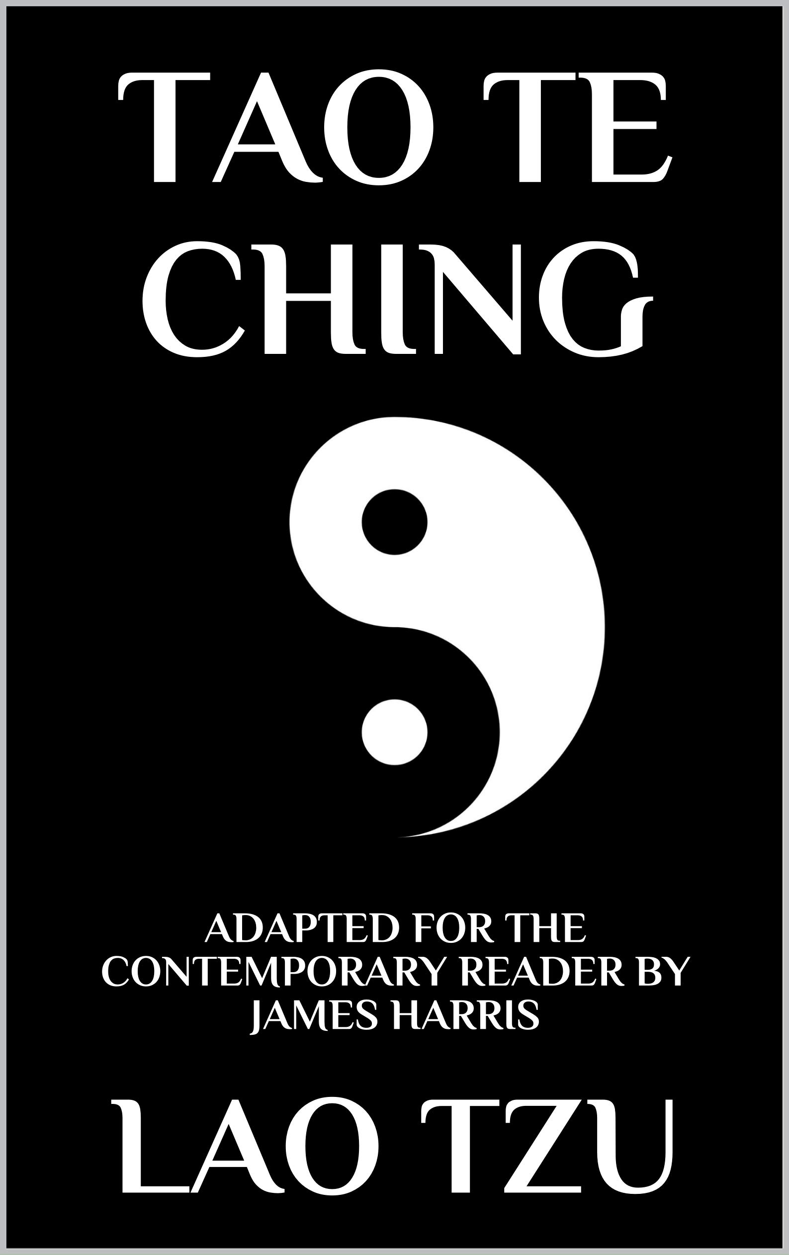 Tao Te Ching: Adapted for the Contemporary Reader by James Harris ...
