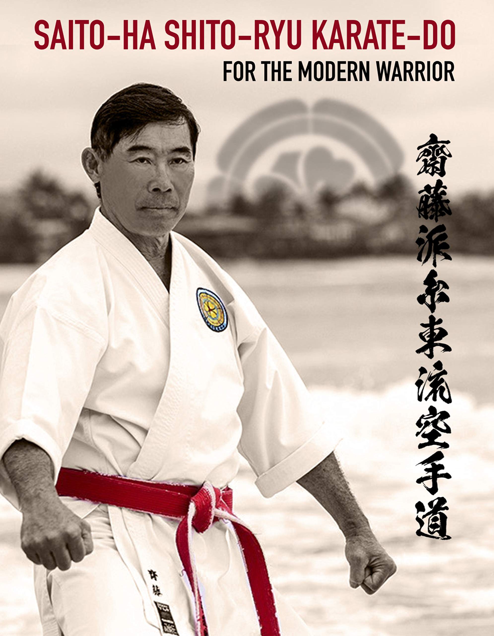 Saito-Ha Shito-Ryu Karate-Do For the Modern Warrior by Del Saito ...