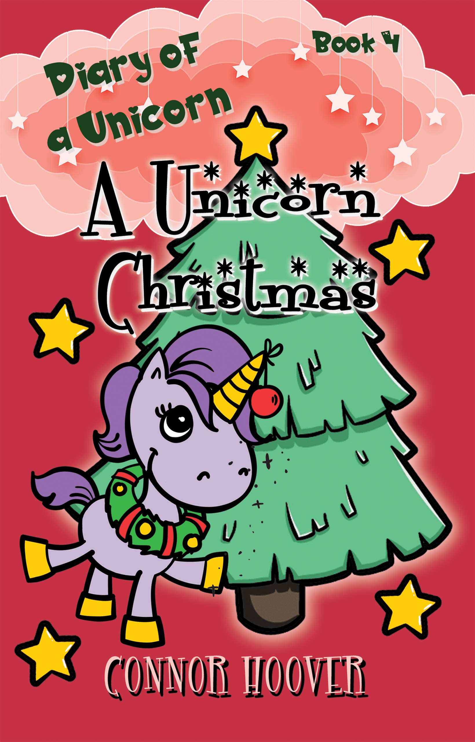 A Unicorn Christmas: A Diary of a Unicorn Adventure by Connor Hoover ...