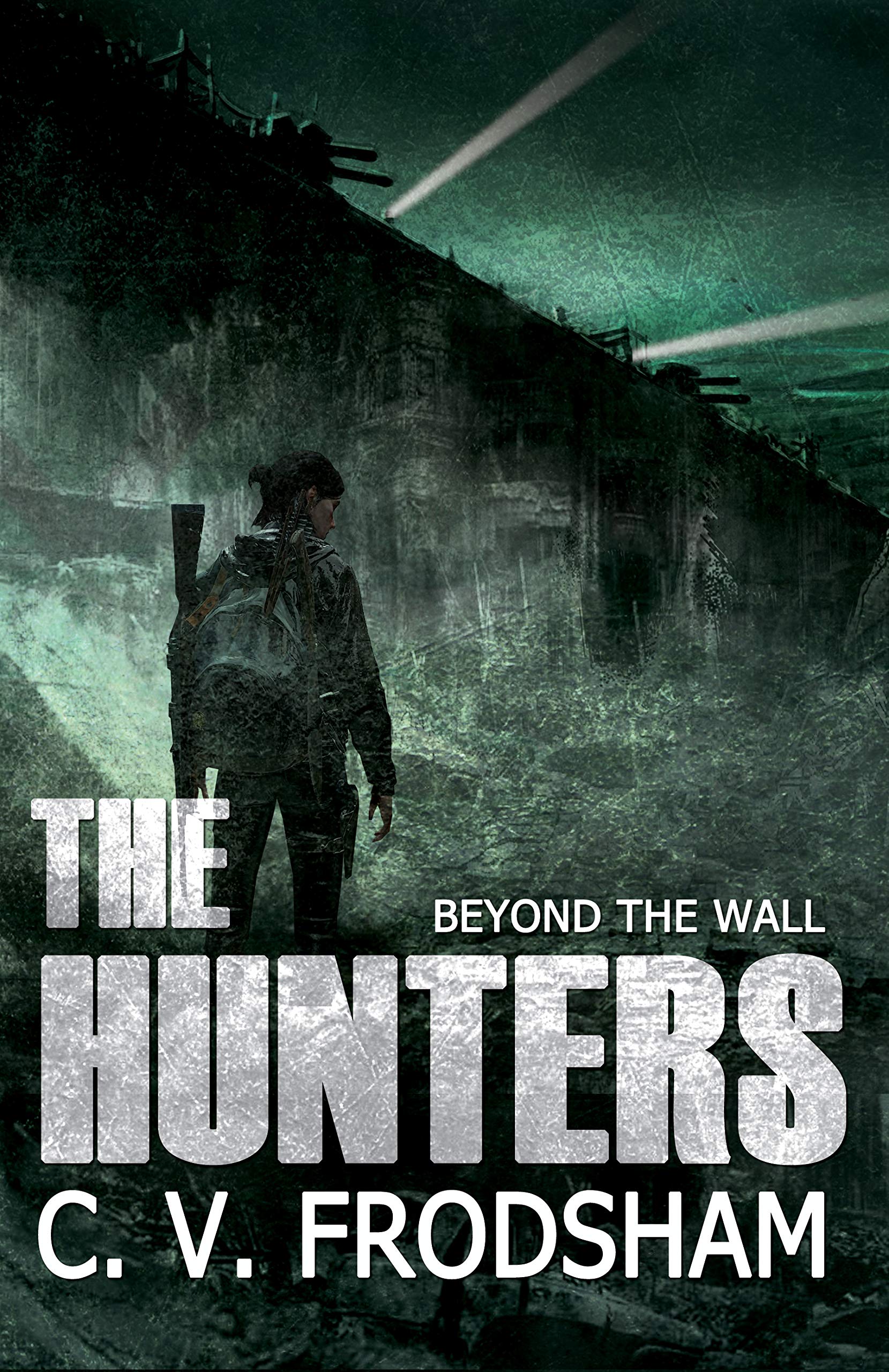 The Hunters: Beyond The Wall by C.V. Frodsham | Goodreads