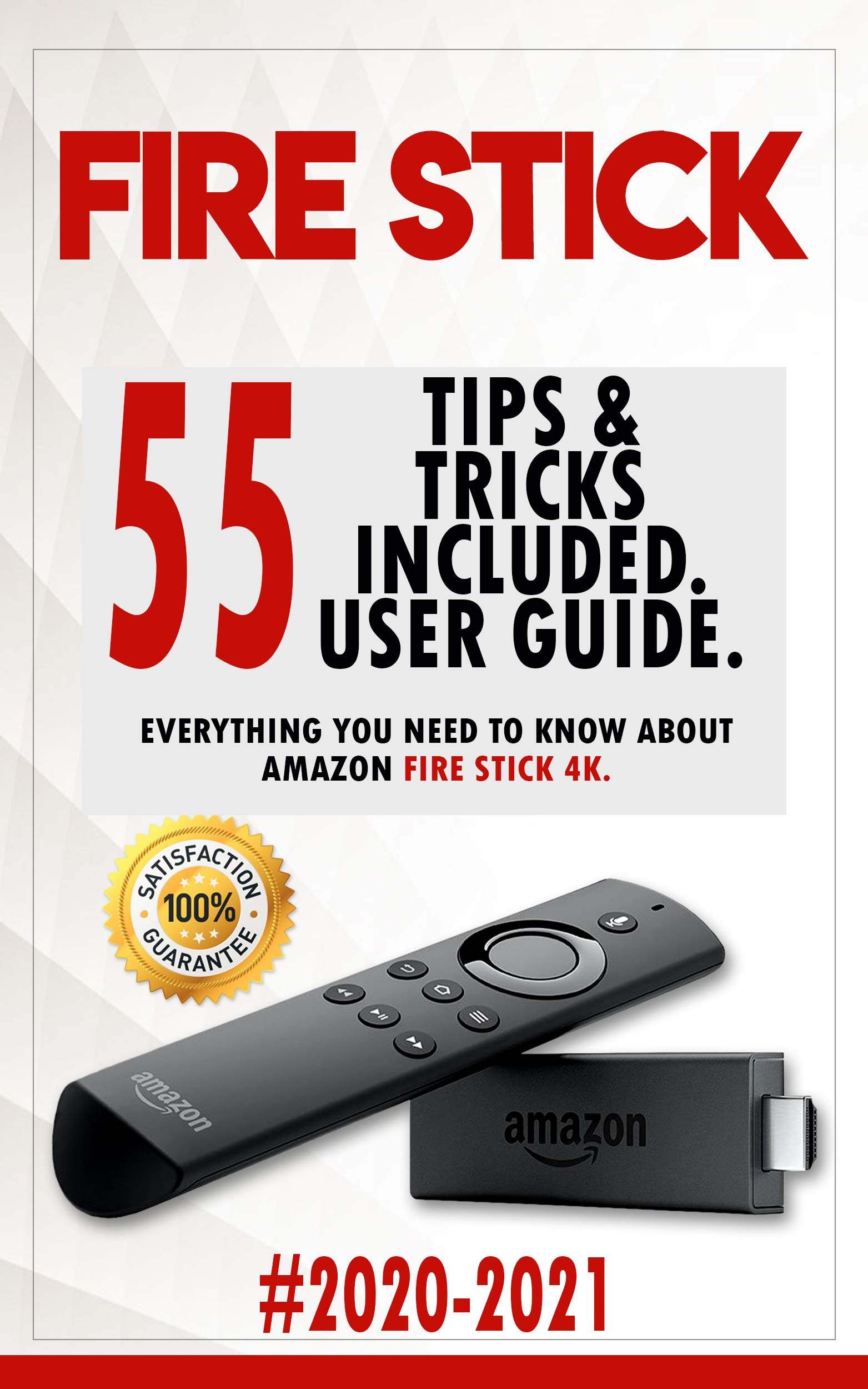 Fire Stick: 2020-2021 User Guide. Everything You Need to Know About ...