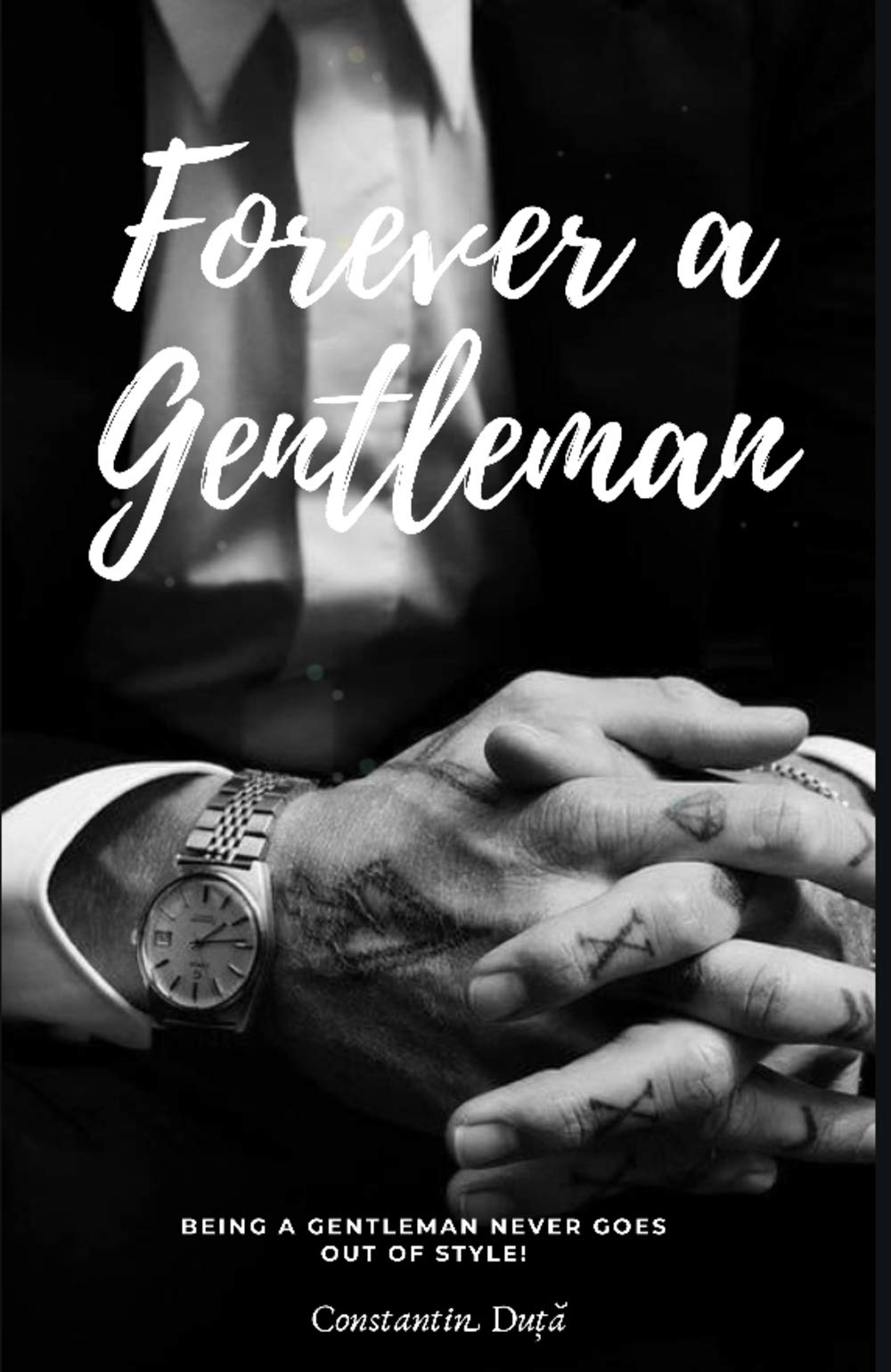 Forever a Gentleman: Being a Gentleman never goes out of style! by Duta ...