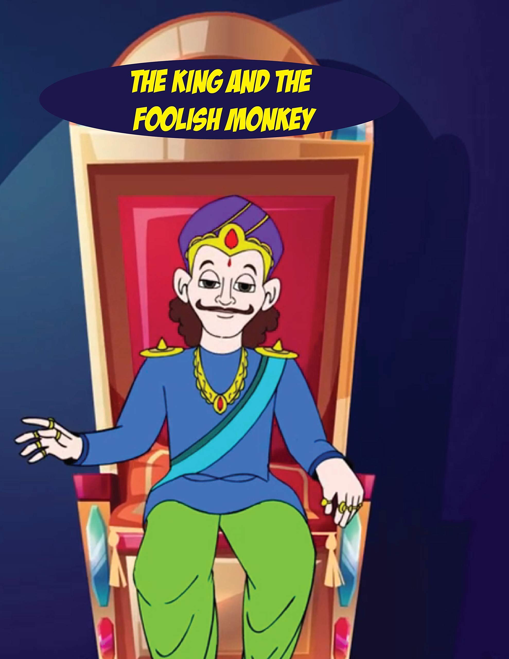 The King and the Foolish Monkey: Moral Stories for Kids. by King Kong ...