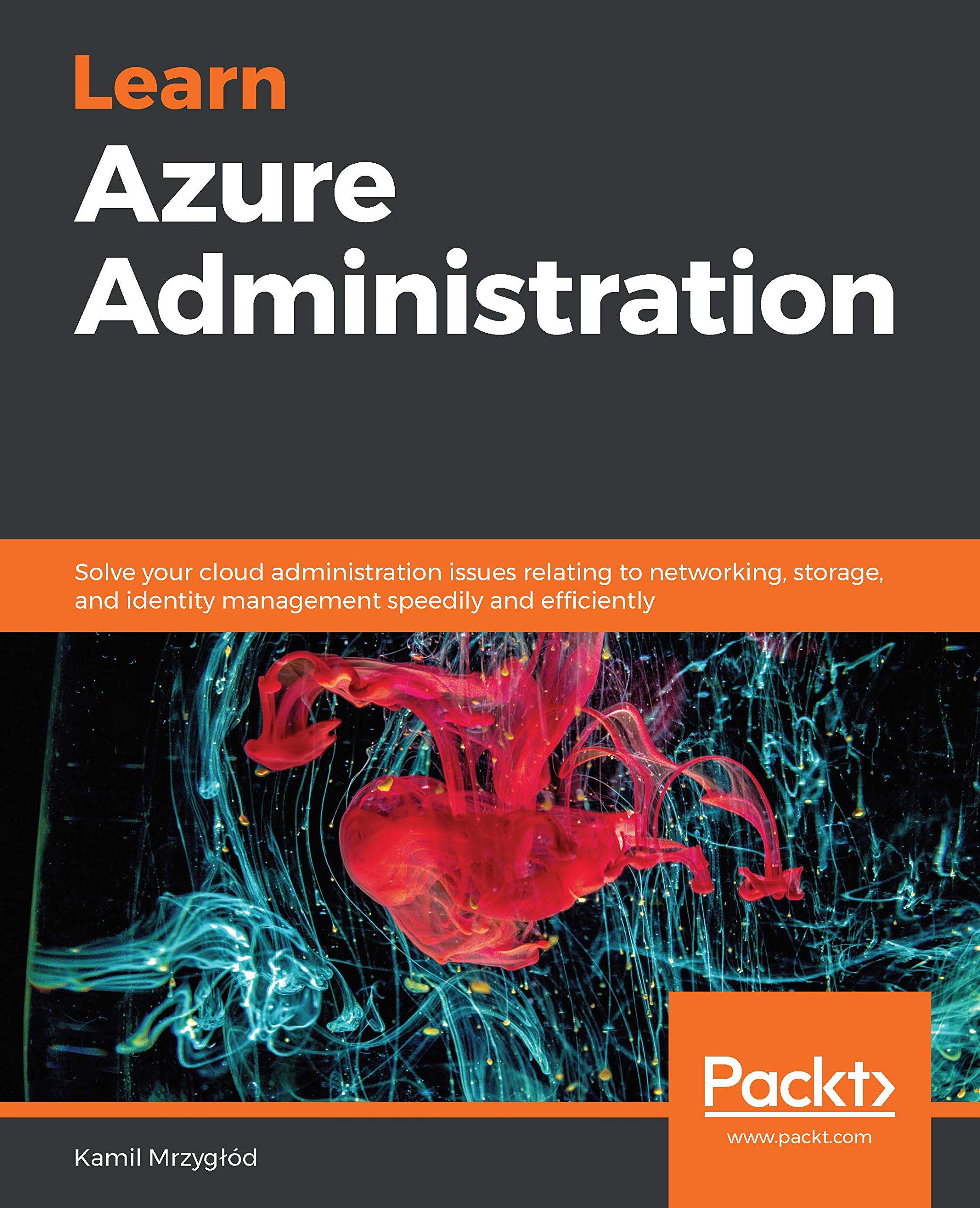 Learn Azure Administration: Solve your cloud administration issues ...