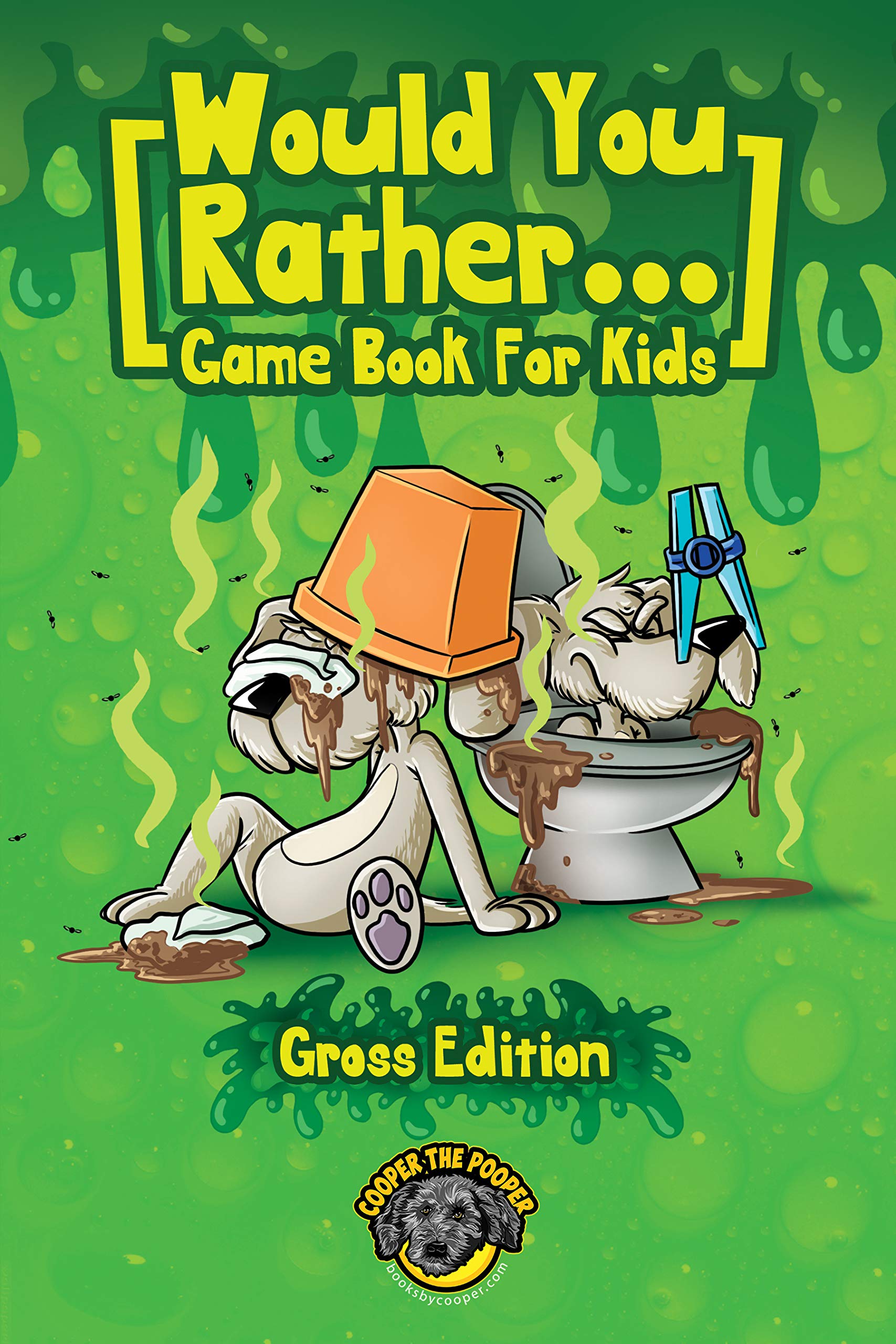 Would You Rather Game Book for Kids (Gross Edition): 200+ Totally Gross ...