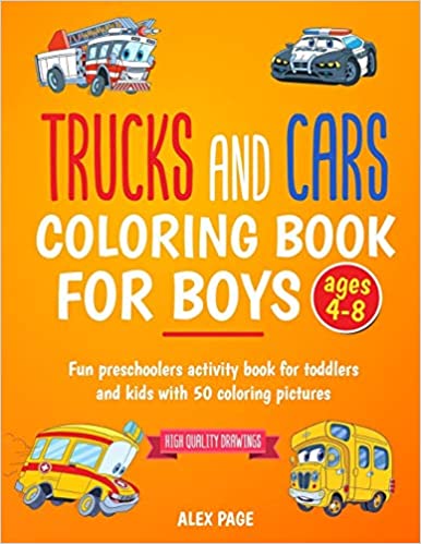Trucks and Cars Coloring Book for Boys ages 4-8: Fun Preschoolers ...