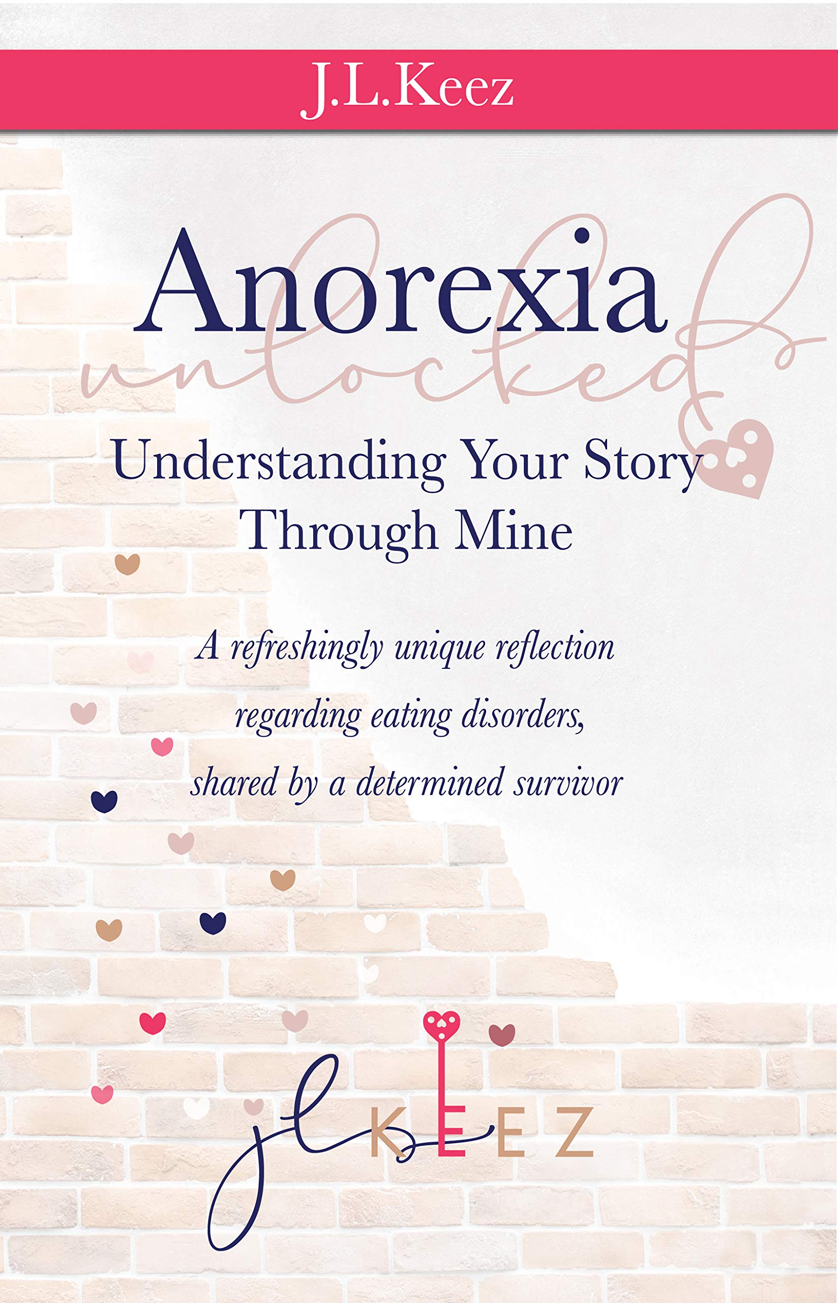Anorexia Unlocked Understanding Your Story Through Mine: A refreshingly ...
