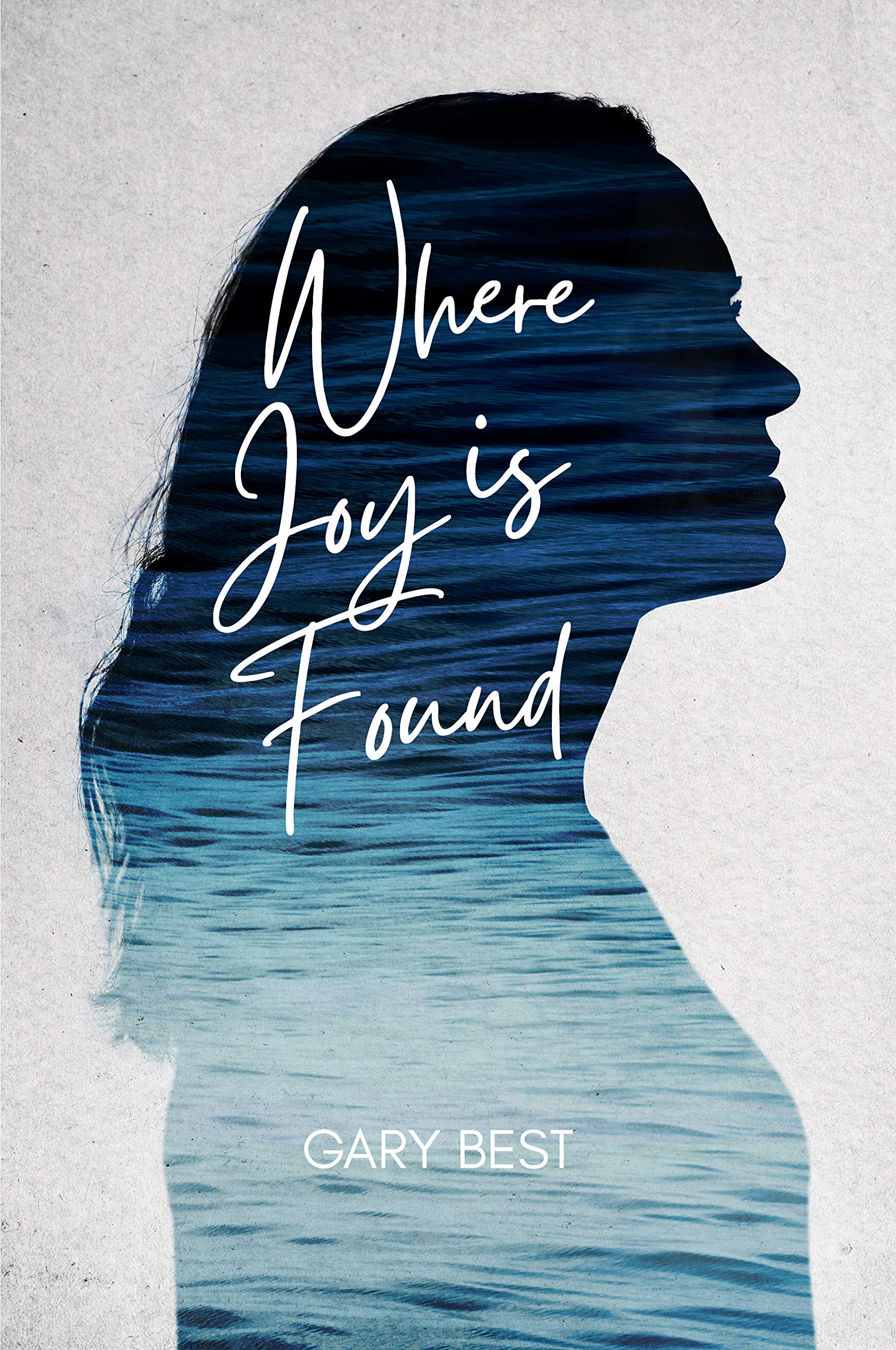 Where Joy Is Found by Gary Best | Goodreads