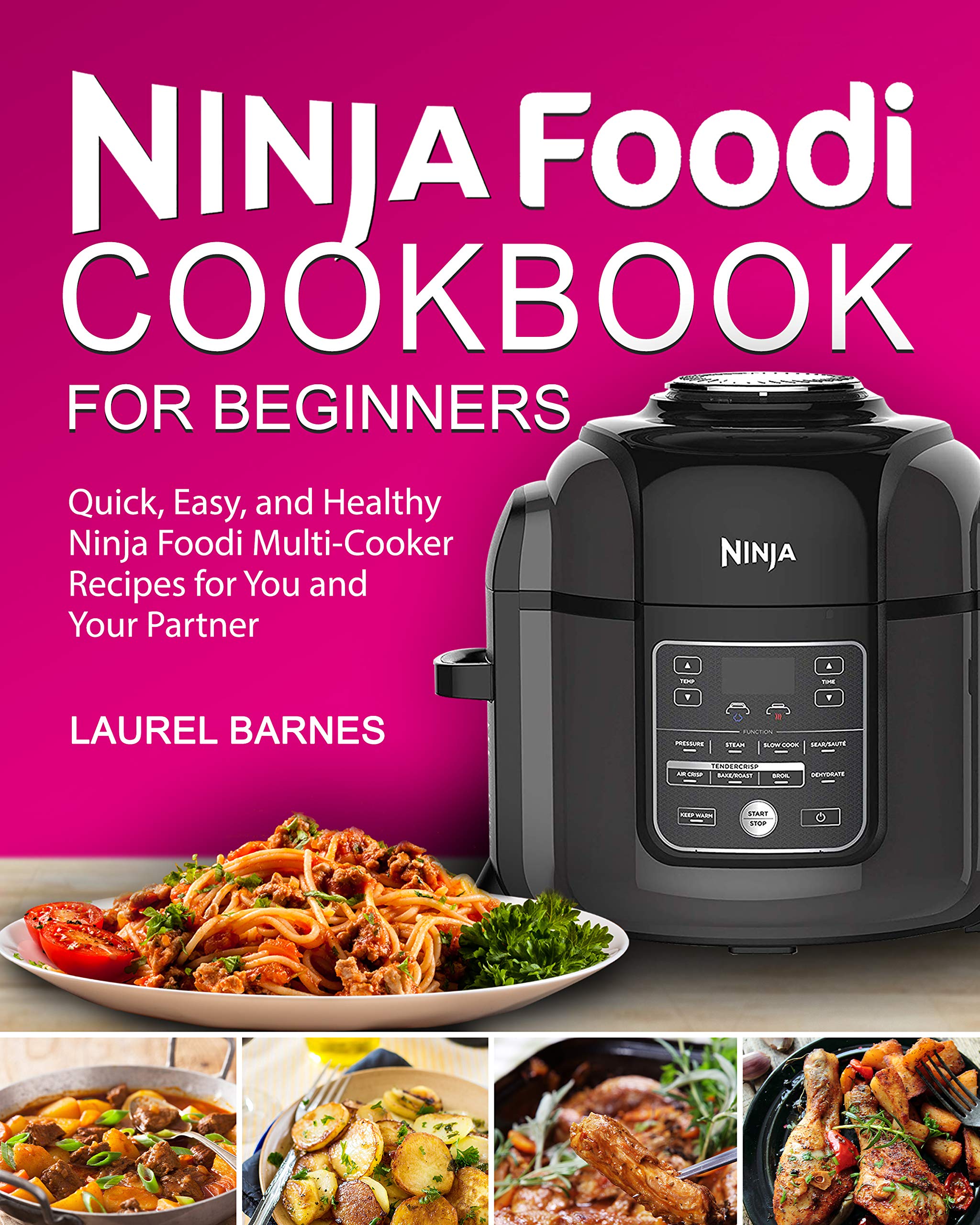 Ninja Foodi Cookbook for Beginners: Quick, Easy, and Healthy Ninja ...