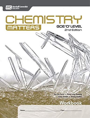Chemistry Matters GCE 'O' Level, 2nd Edition Workbook by Chen Ling ...
