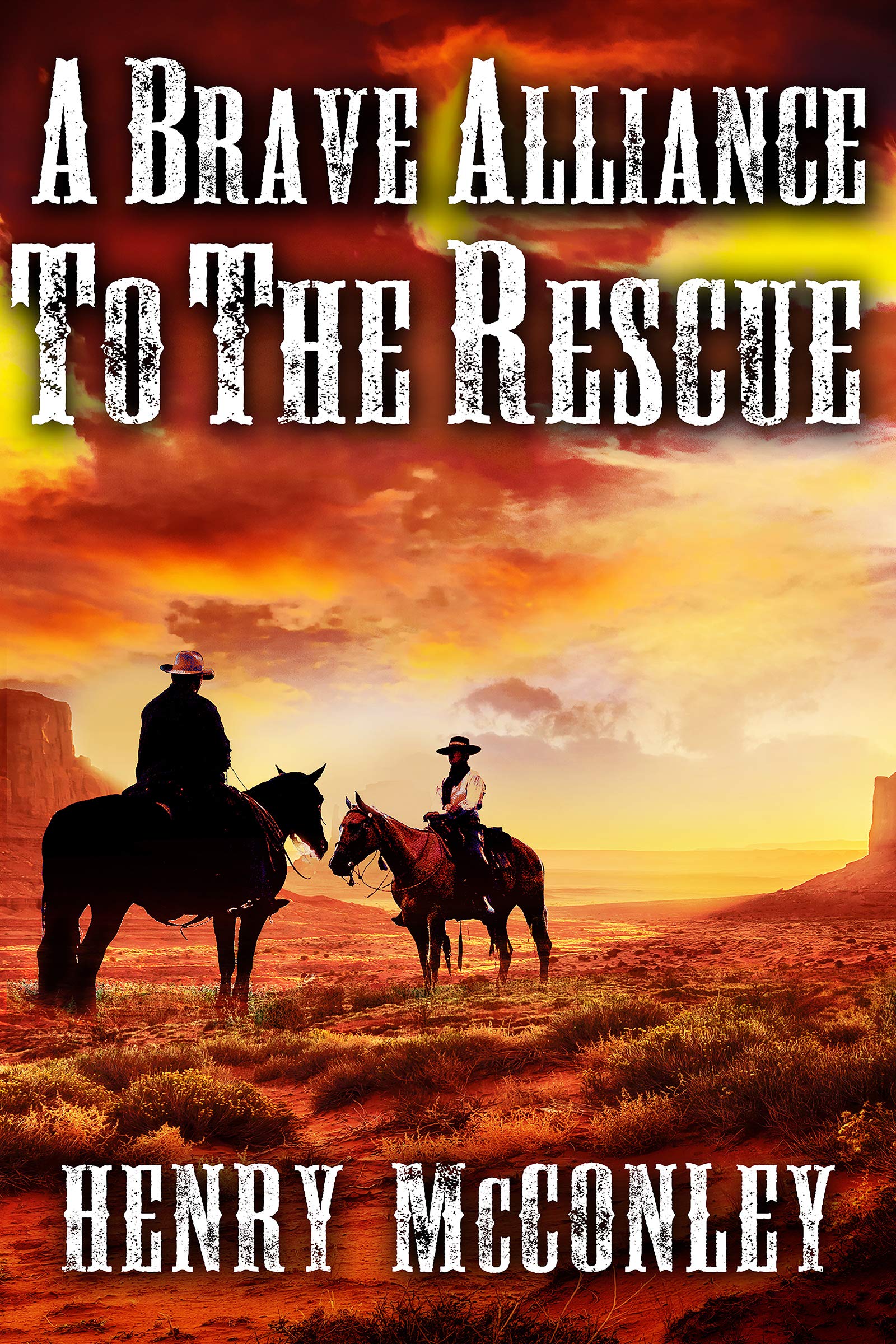 A Brave Alliance to the Rescue: A Historical Western Adventure Book by ...