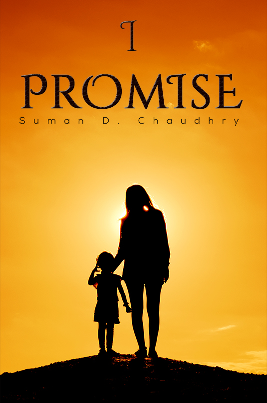 I Promise by Suman D. Chaudhry | Goodreads