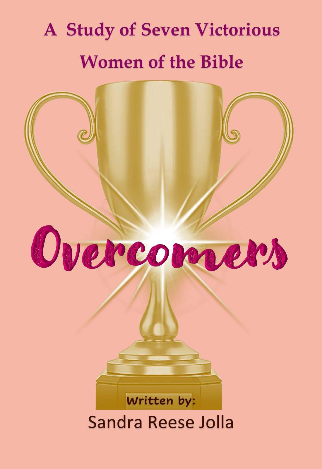 Overcomers : A Study of 7 Victorious Women in the Bible by Sandra Jolla ...