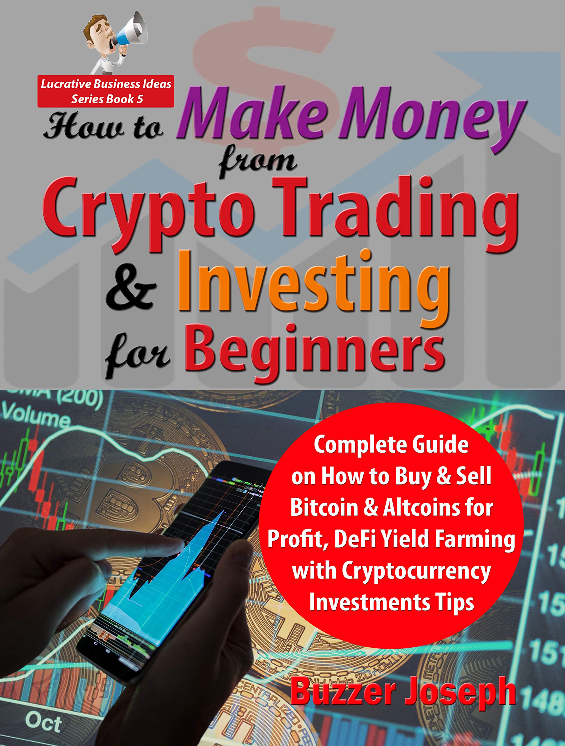 How to Make Money from Crypto Trading & Investing for Beginners: Complete Guide on How to Buy ...