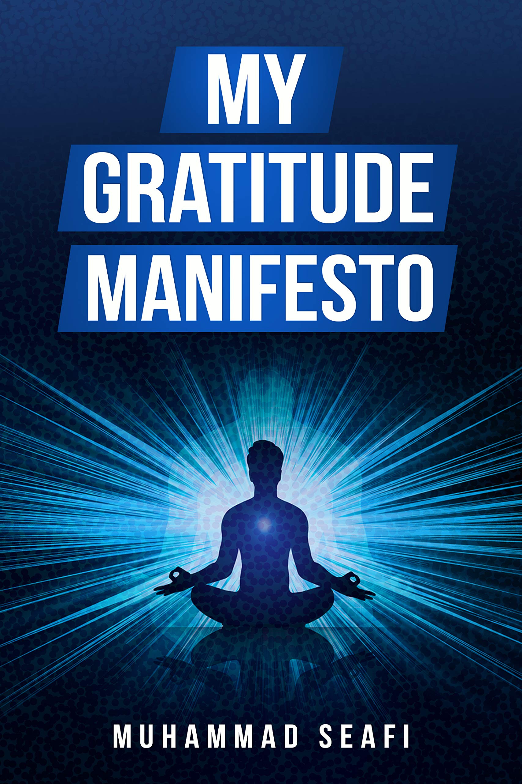 My Gratitude Manifesto: How Practicing Gratitude Daily Can Change Your ...