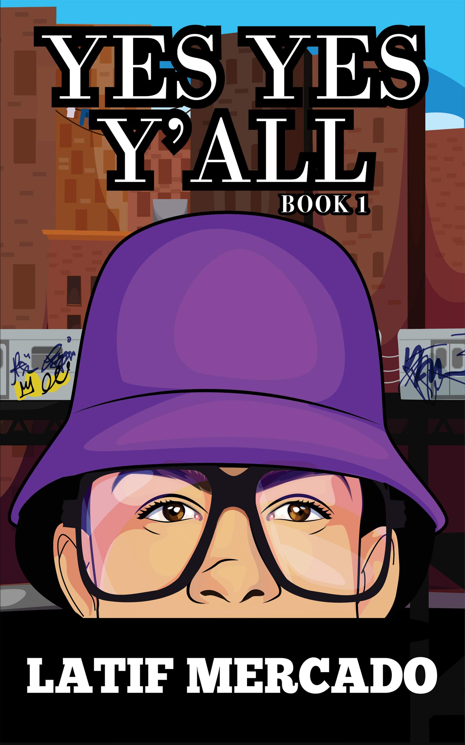 YES YES Y'ALL Book 1 by Latif Mercado | Goodreads