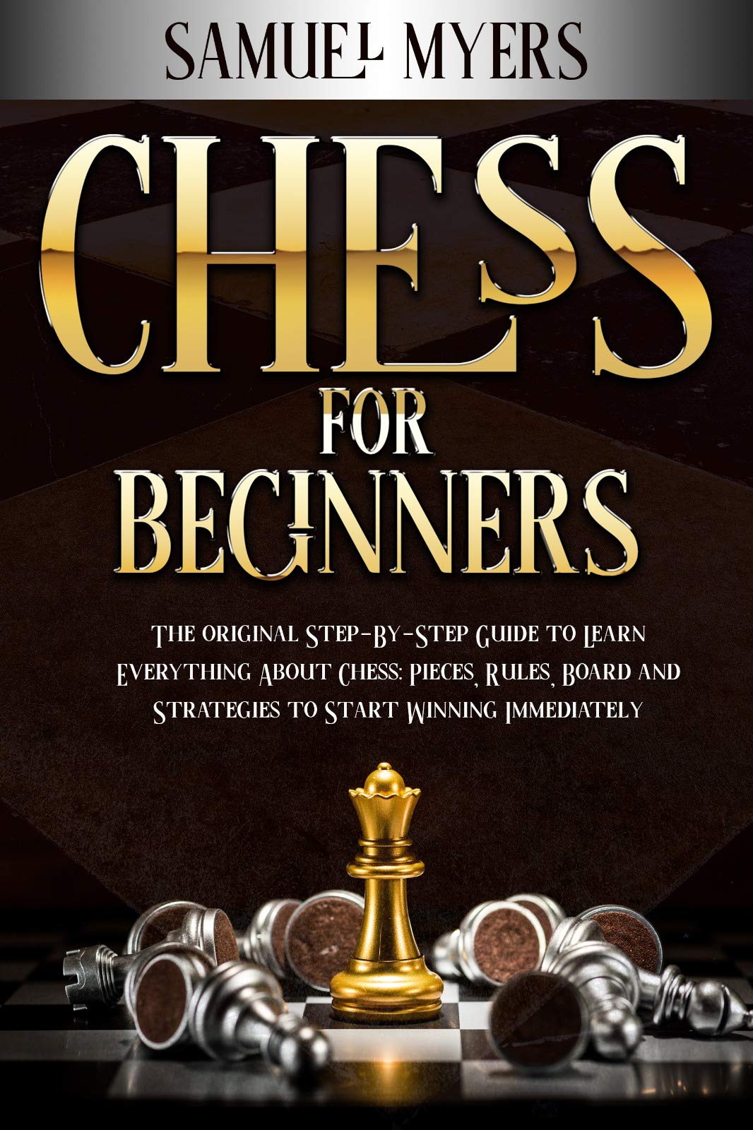 Chess for Beginners : The Original Step - by - Step Guide to Learn ...