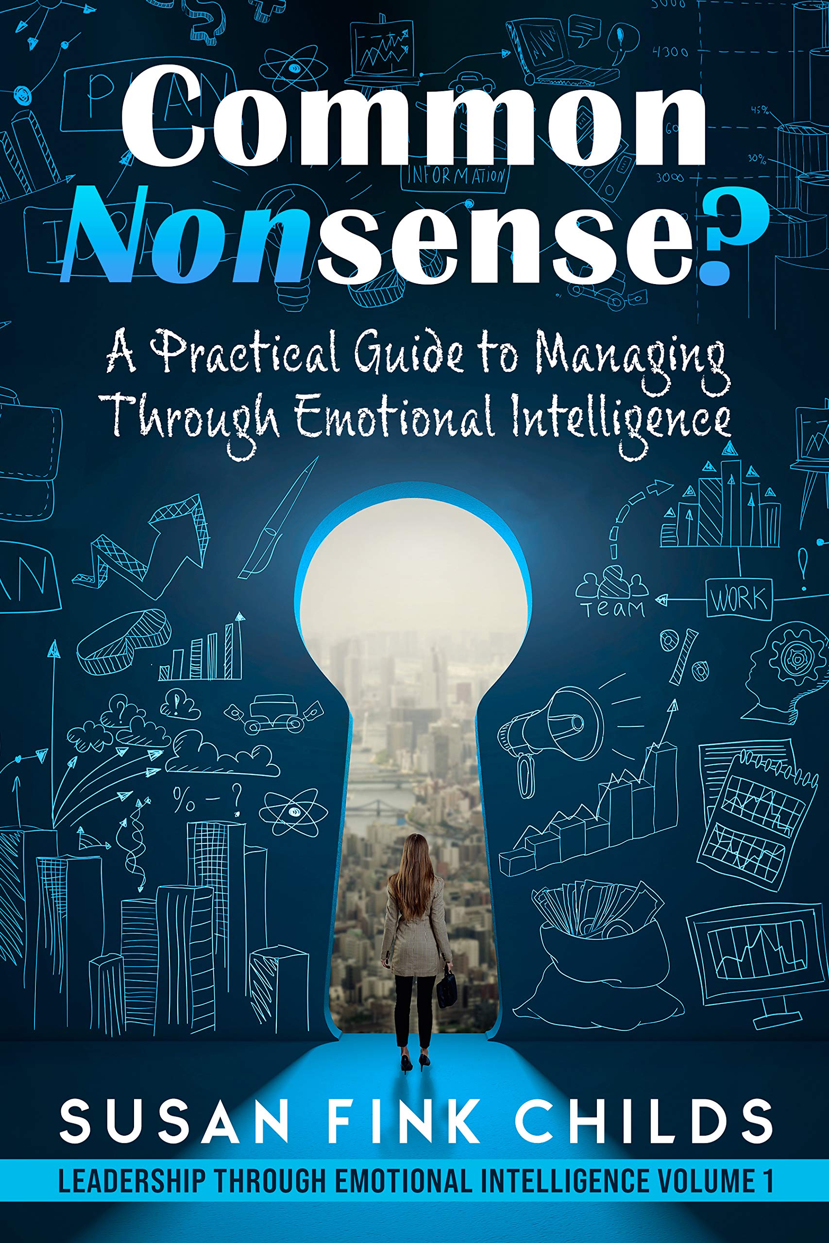Common Nonsense?: A Practical Guide to Managing Through Emotional ...