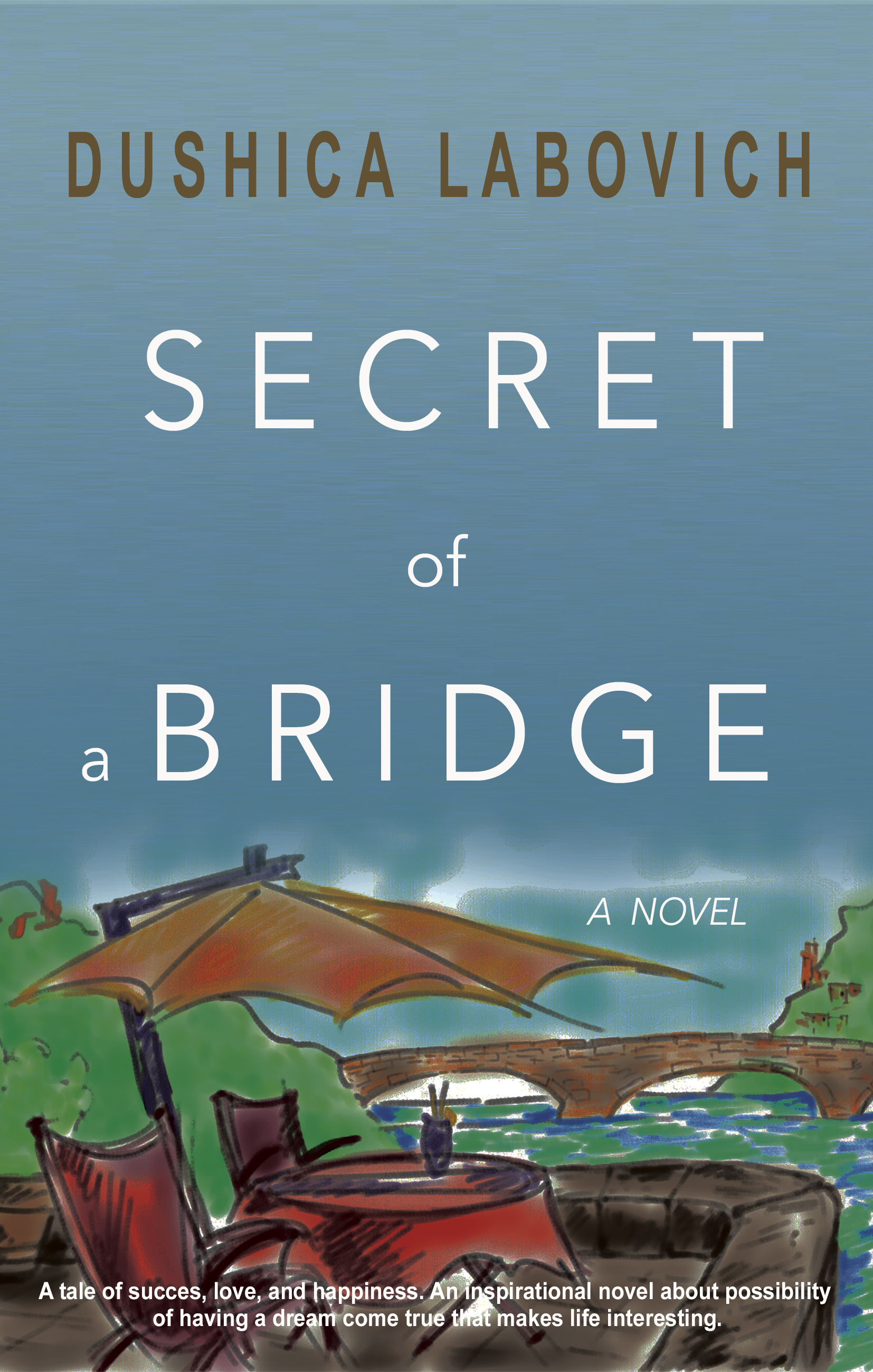 Secret of a Bridge by Dushica Labovich | Goodreads